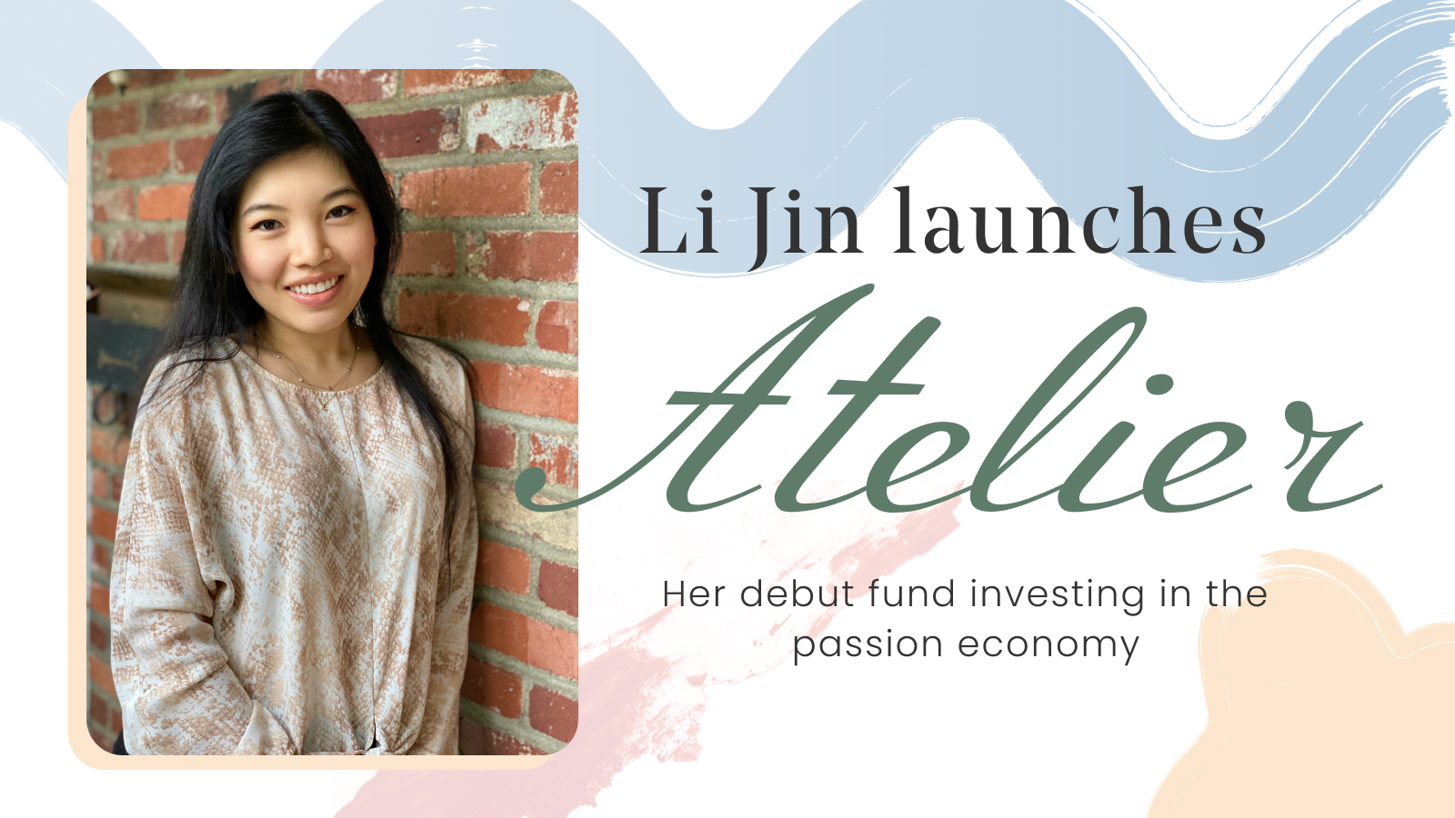 Li Jin launches Atelier Ventures, her debut fund to invest in the ...