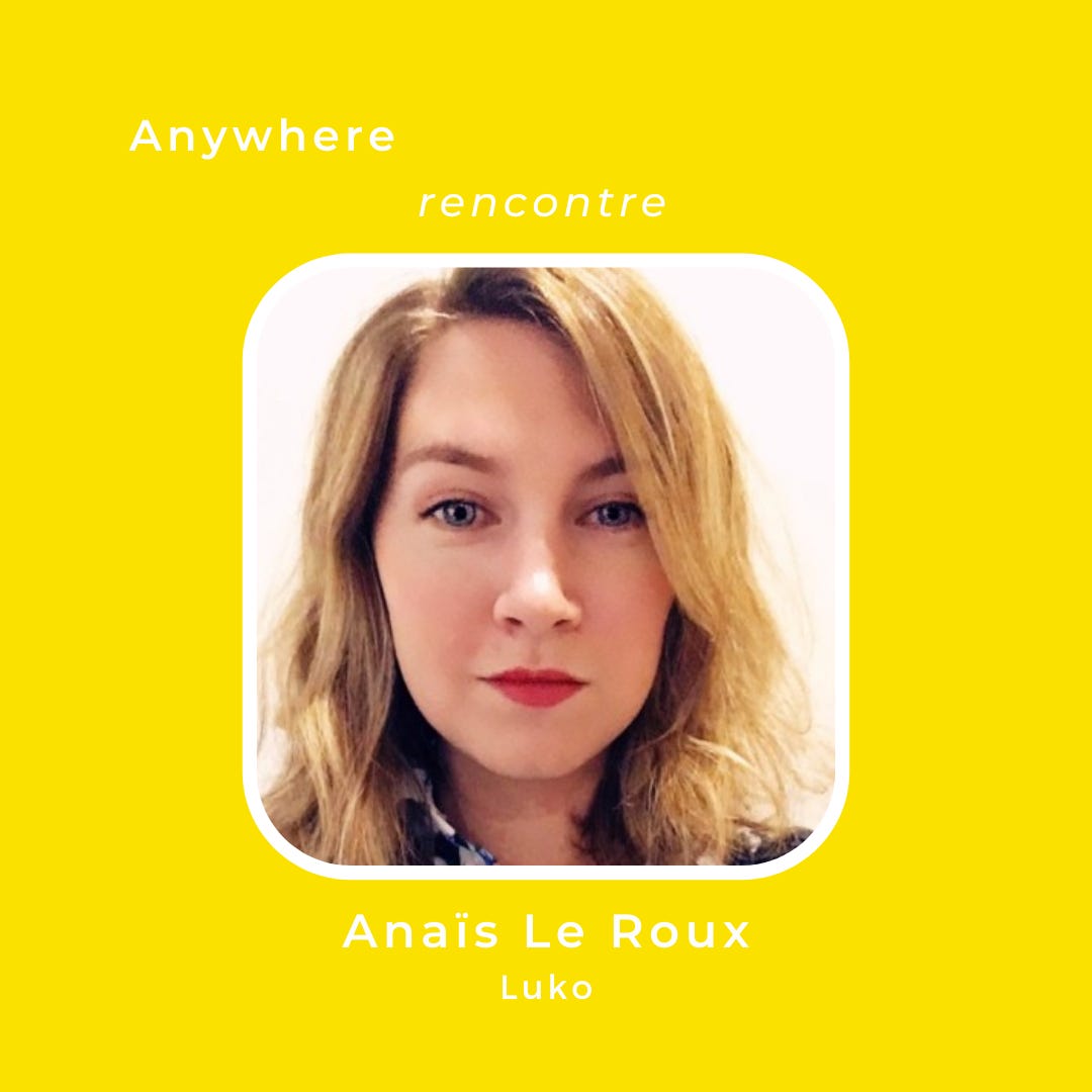 Anywhere #3 : Rencontre avec Anaïs Le Roux, Office Manager @ Luko