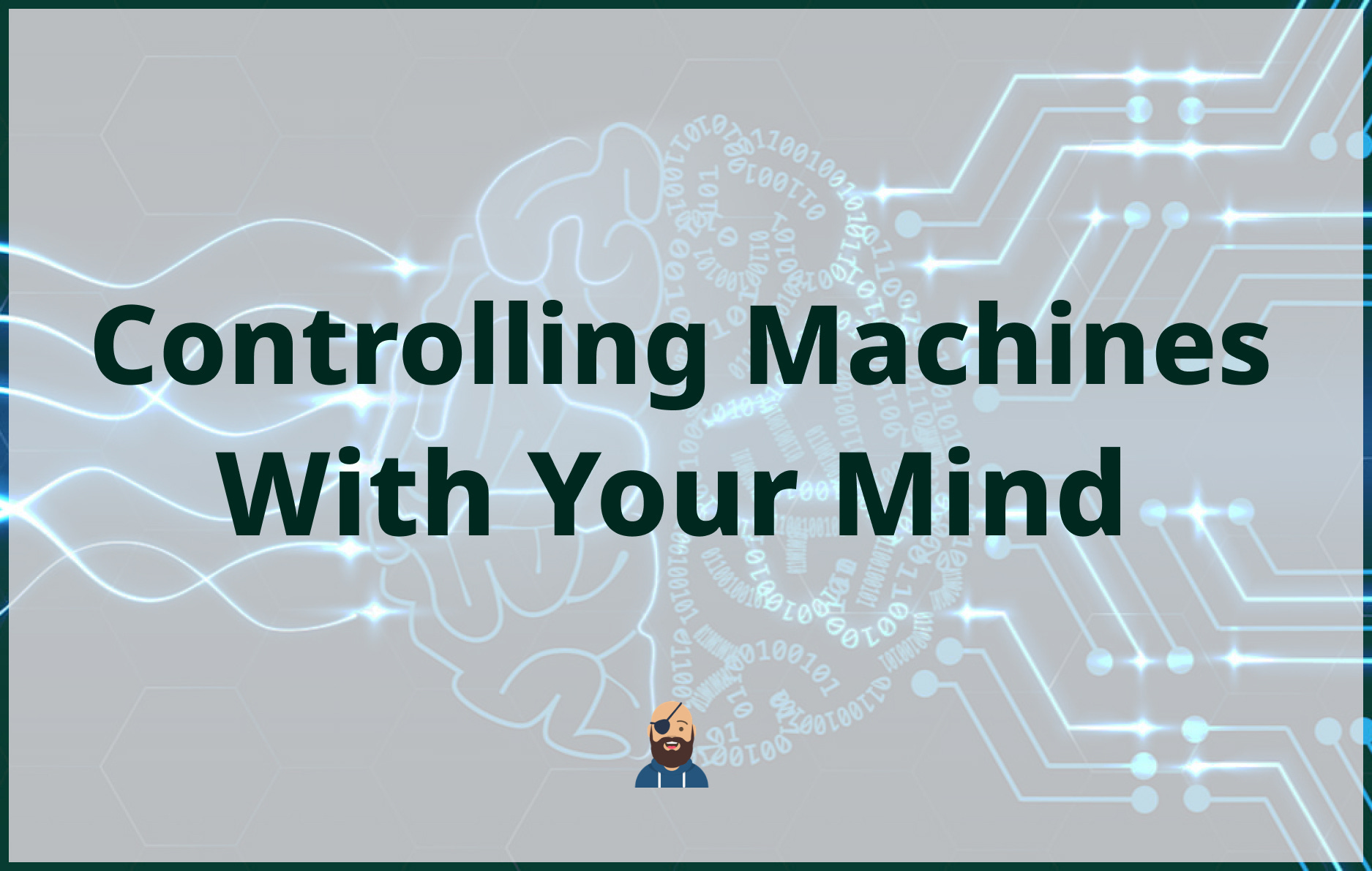 Controlling Machines With Your Mind