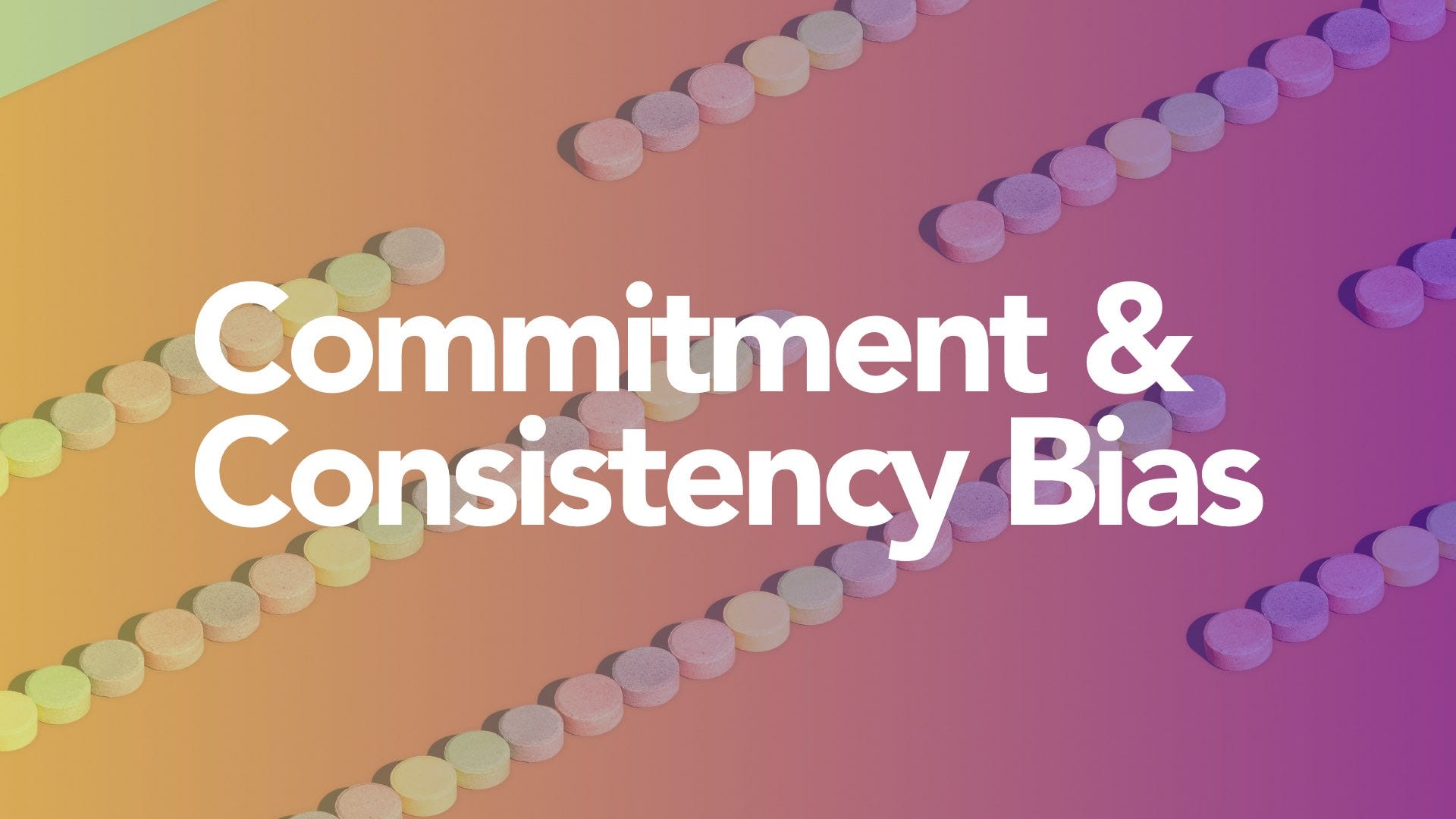 Commitment Consistency Bias - by Prabhakaran