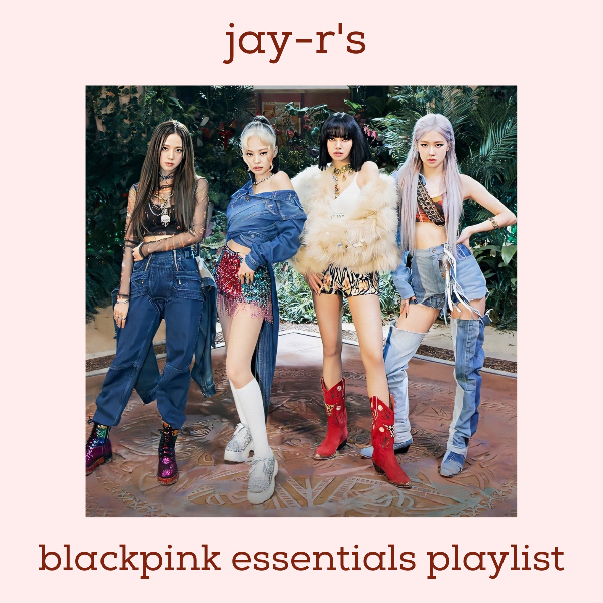 jay-r's music essentials playlist: blackpink