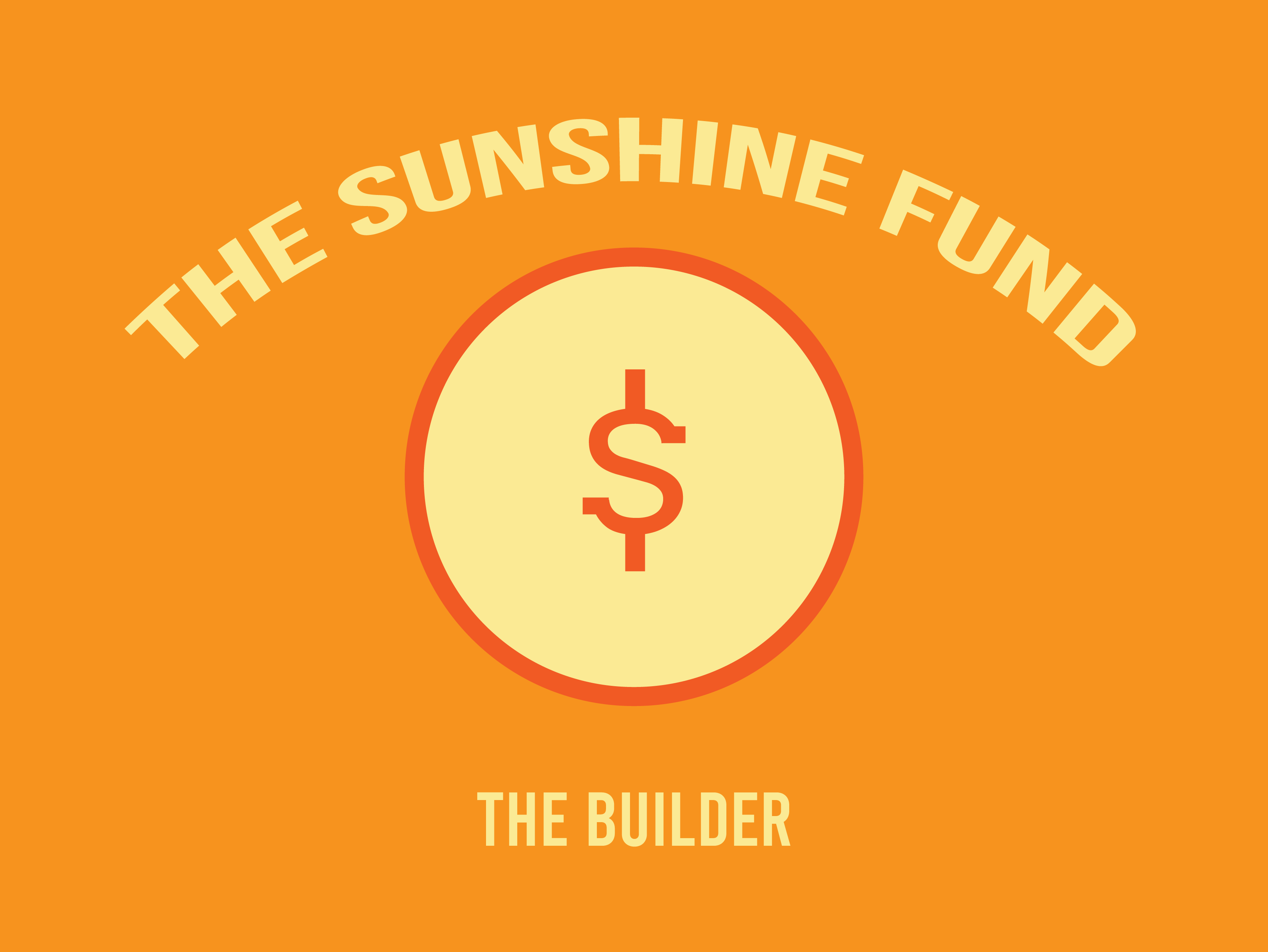 It's Time For A Sunshine Fund - by DR - The Builder
