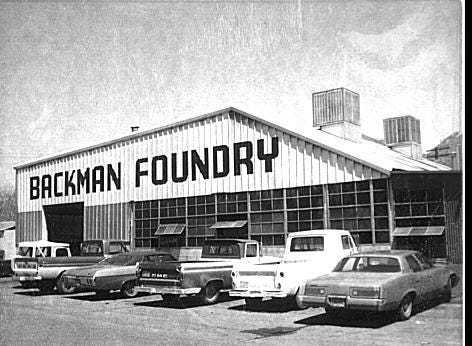 The Life and Times of the Backman Foundry: Part One