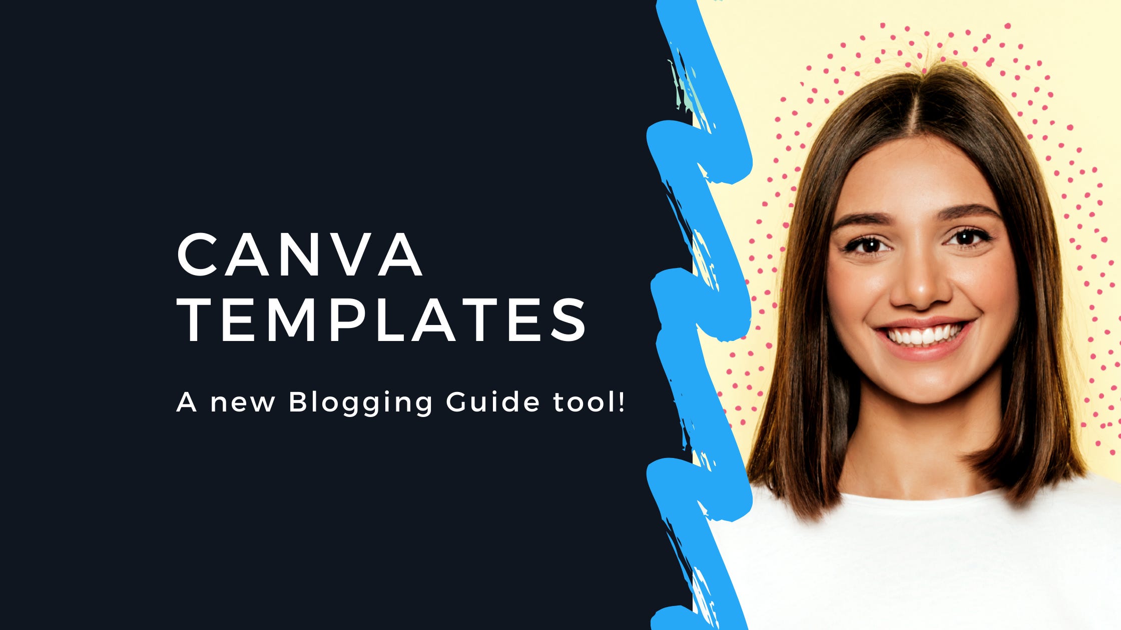⭐ Canva Templates-New Blogging Guide Feature!