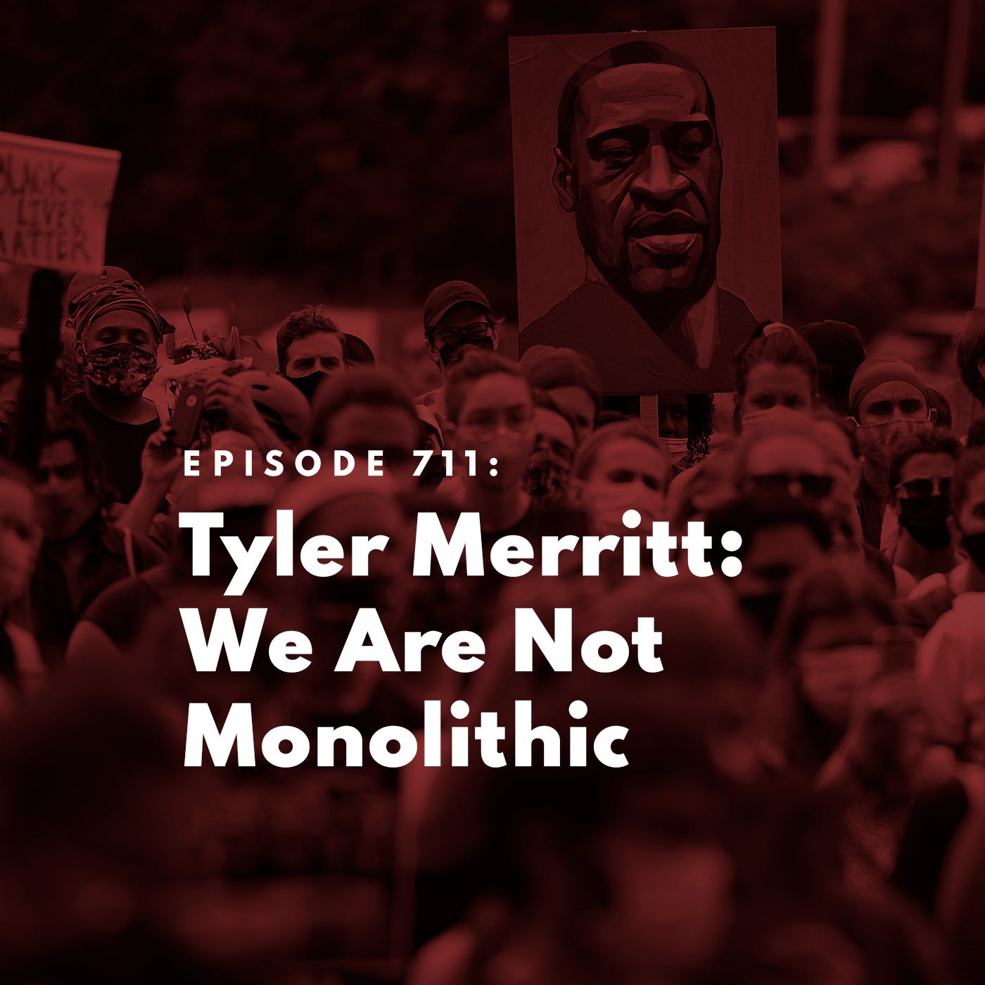 Tyler Merritt: We Are Not Monolithic - by Charlie Sykes