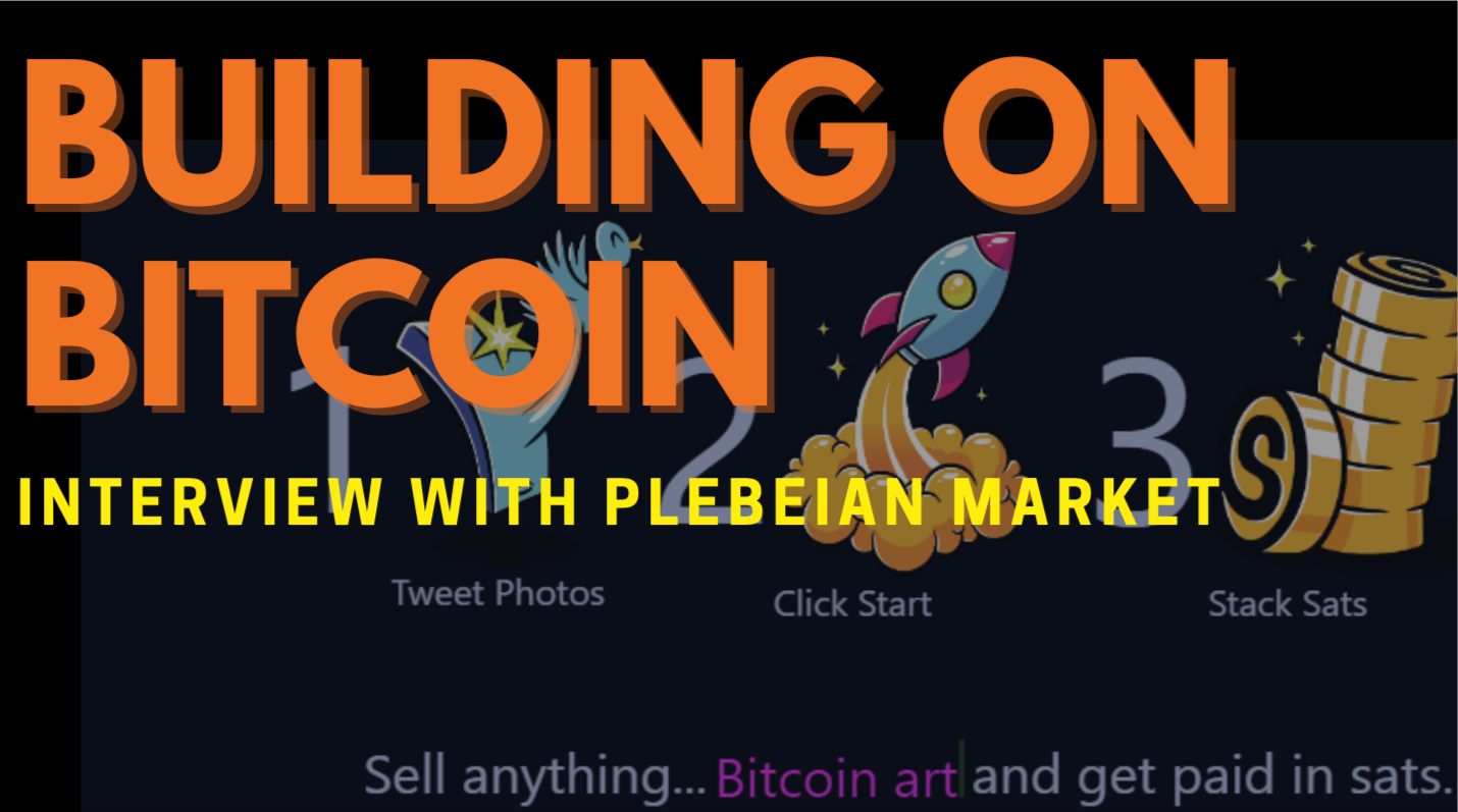 Building On Bitcoin With Plebeian Market