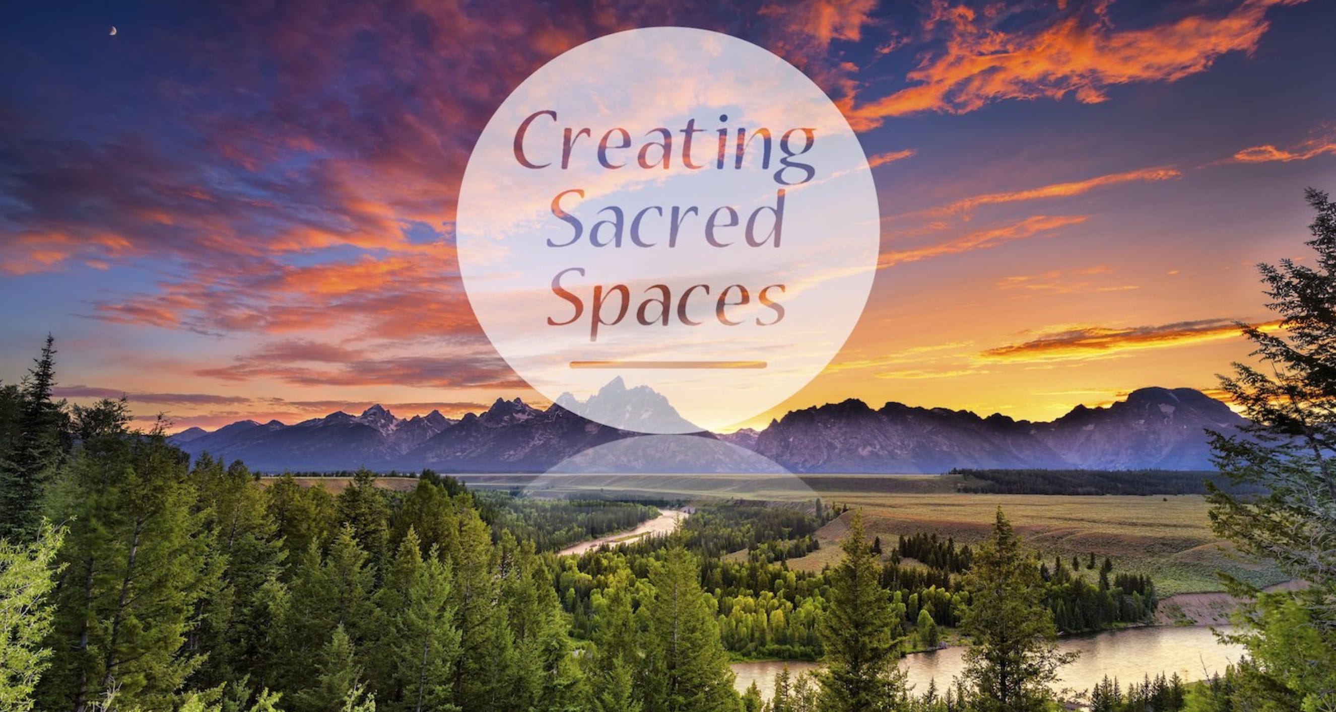 Creating Sacred Spaces