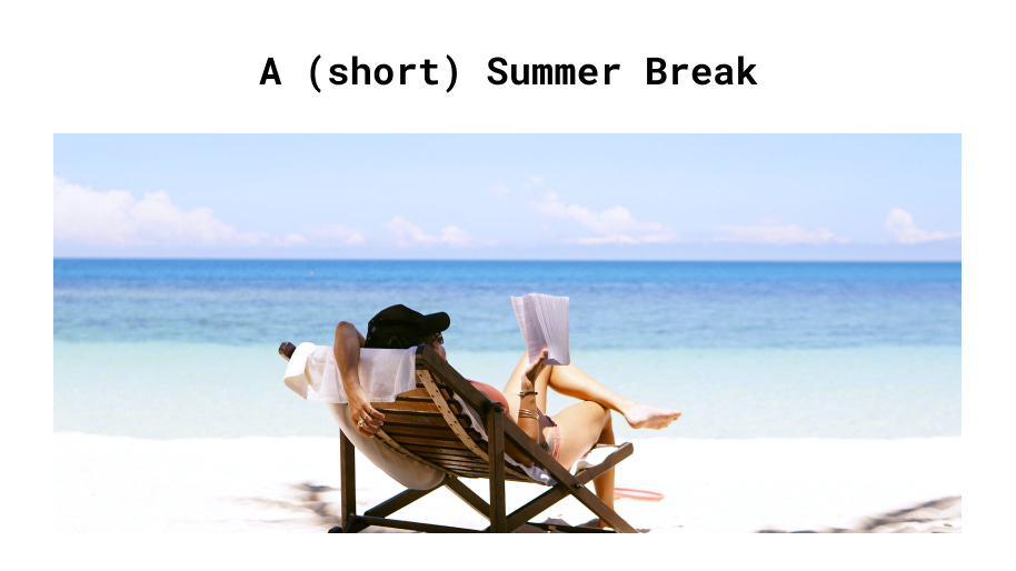 A (short) Summer Break - by Sid Jha - Snapshots
