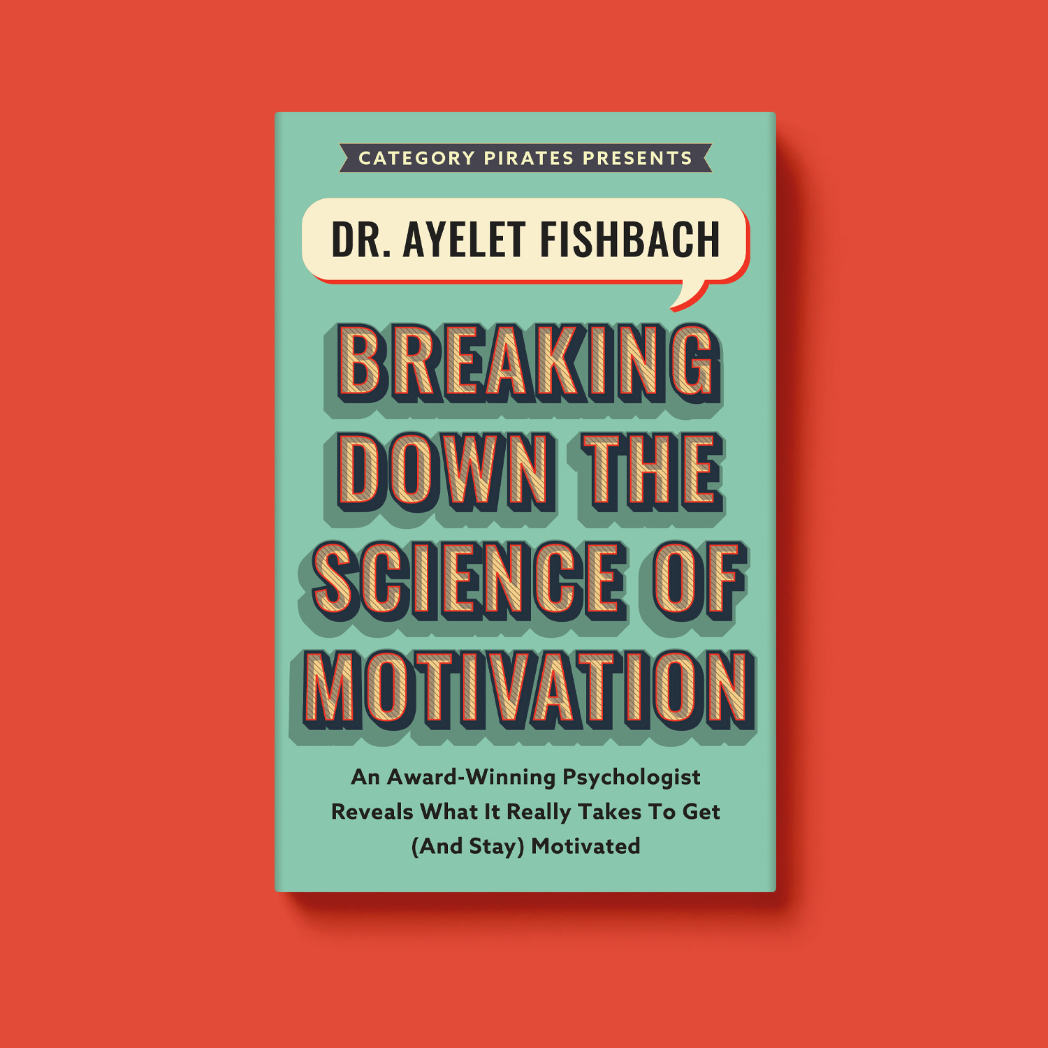 Dr. Ayelet Fishbach: Breaking Down The Science Of Motivation