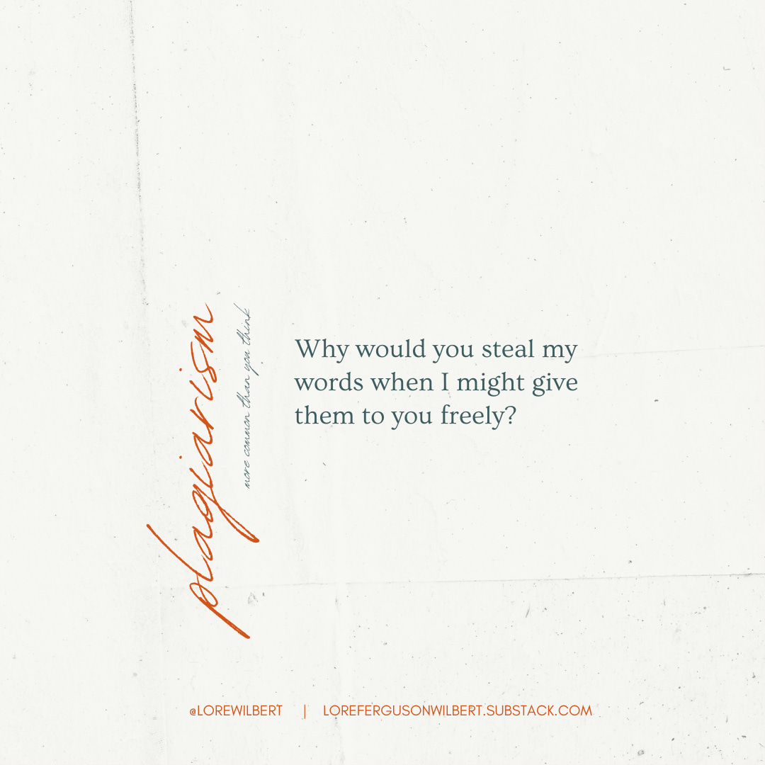 Why Would You Steal My Words - by Lore Wilbert