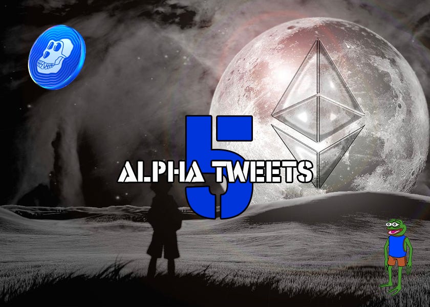 5 Alpha Tweets - ETH Merge Gets Closer, $APE Alpha & More