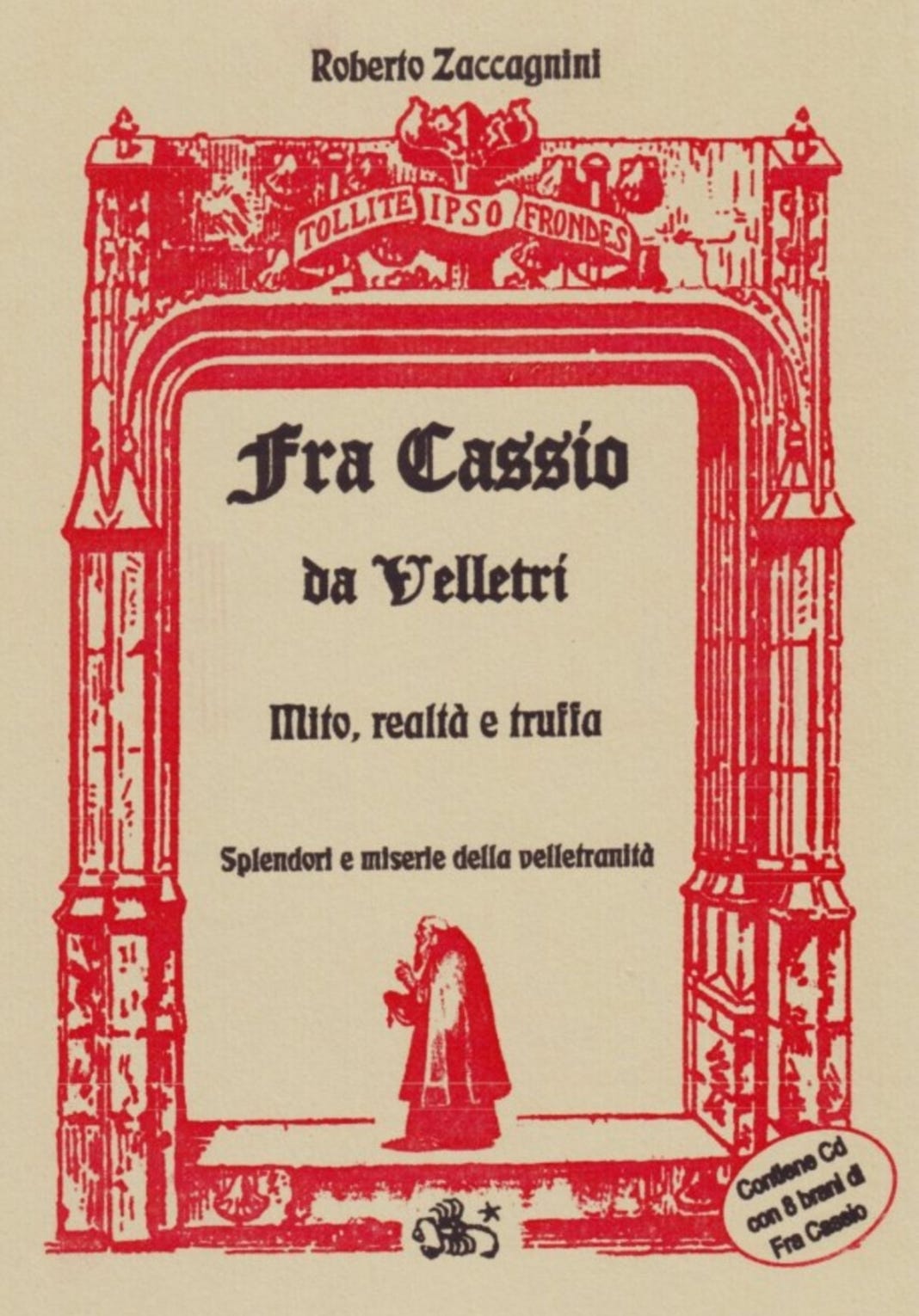 # 47 (nuova versione) - LA VERITA', VI PREGO, SU FRA' CAZZO DA VELLETRI...