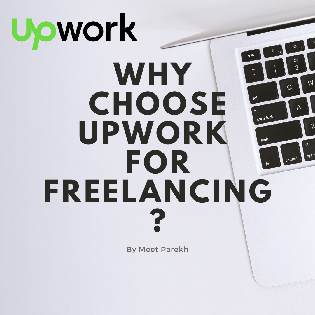 Why choose Upwork for Freelancing? - by Meet Parekh