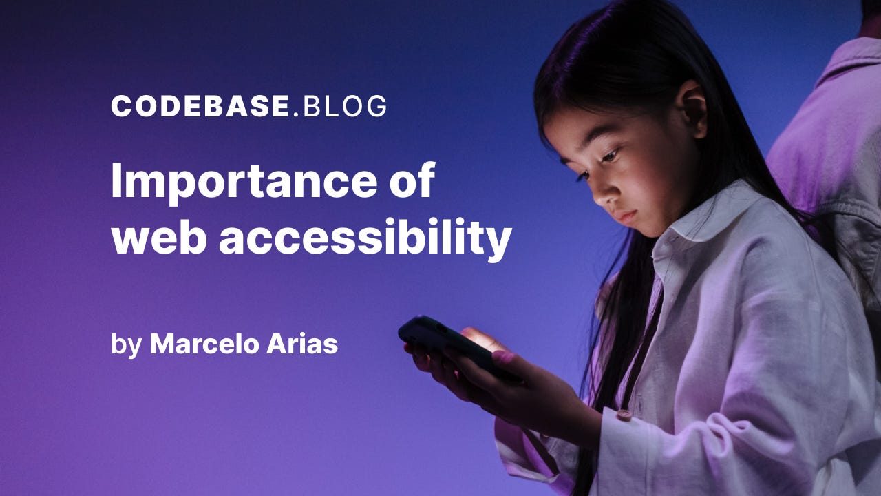 What makes Web Accessibility so important?