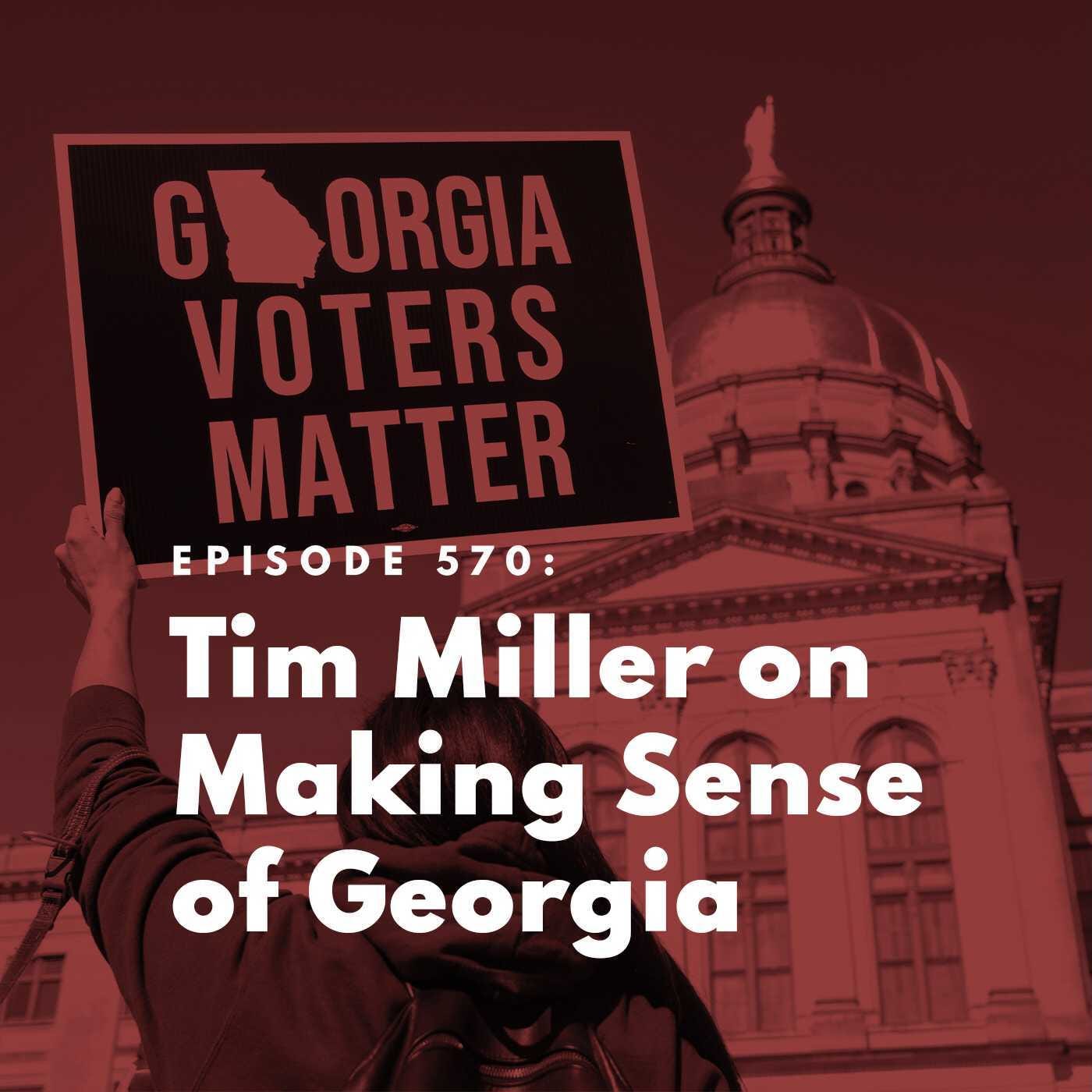 Tim Miller on Making Sense of Georgia