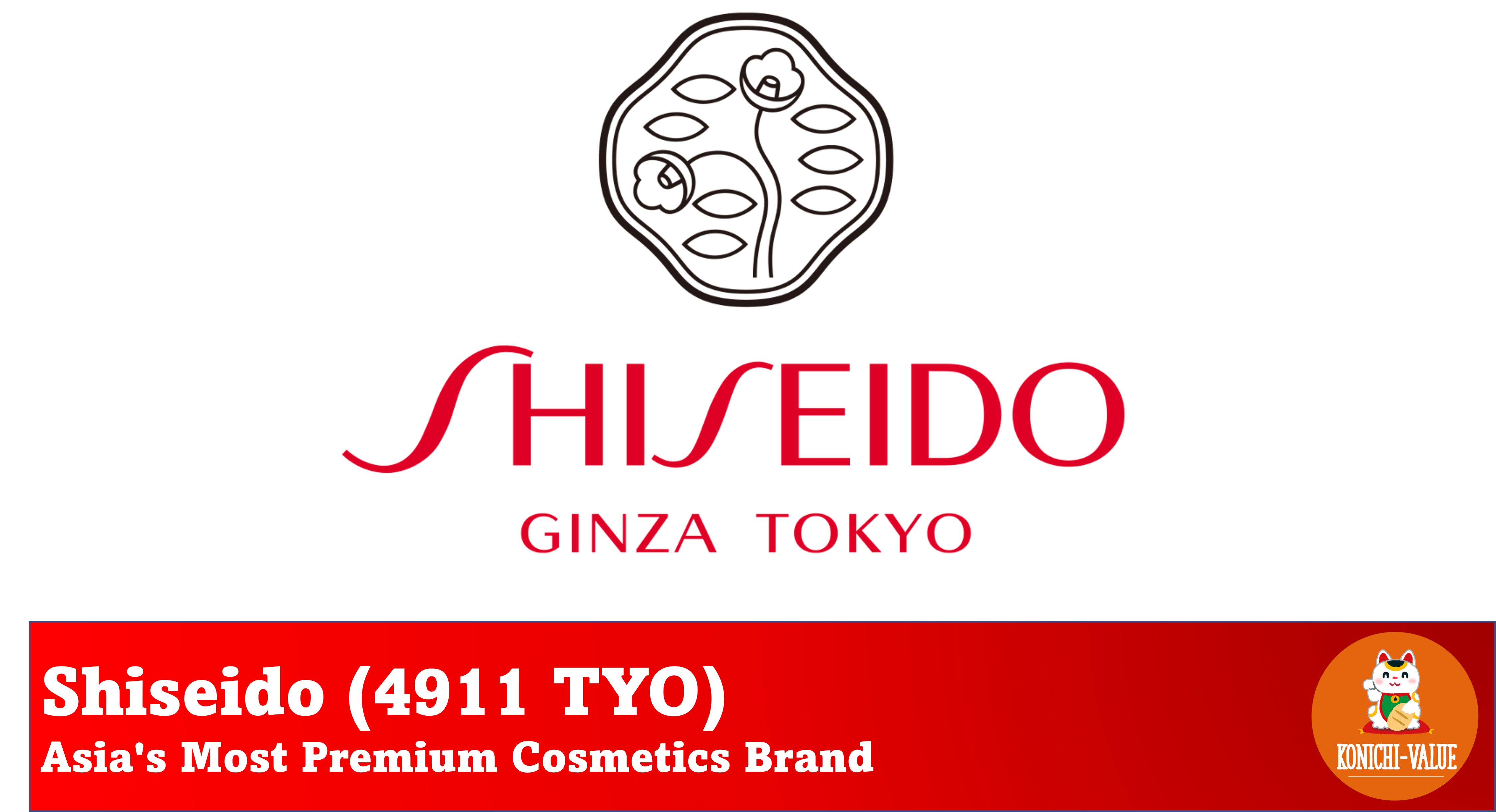 [Stock-Analysis] Shiseido (4911 TYO): Asia's Most Premium Cosmetics Brand