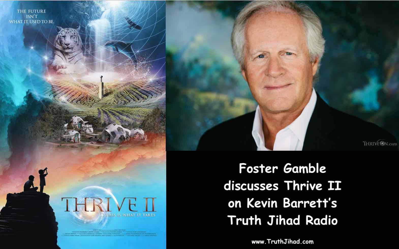 Foster Gamble on Thrive II - by Kevin Barrett