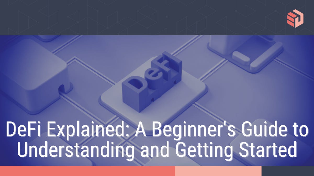 Defi Explained A Beginners Guide To Understanding And Getting Started