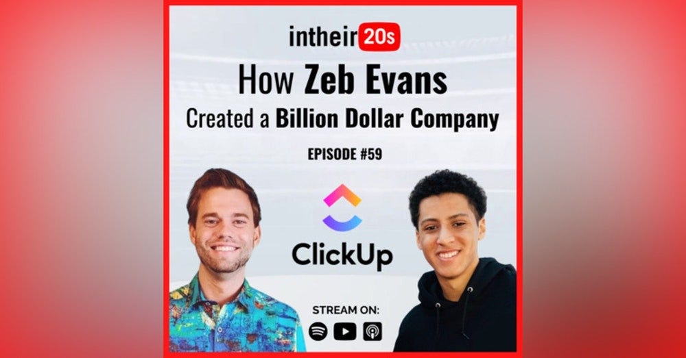 #59 - Zeb Evans, Founder and CEO of ClickUp
