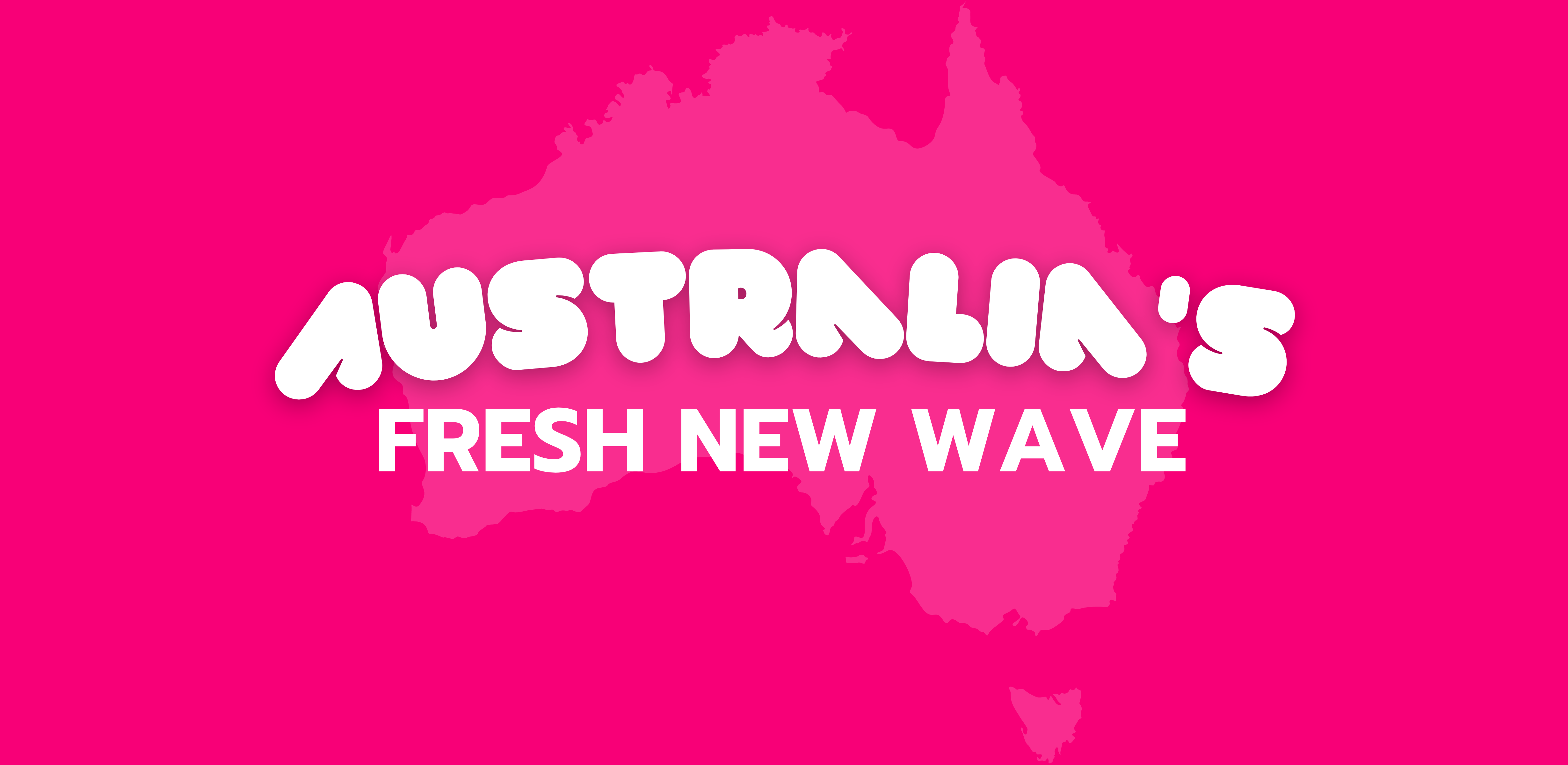 Australia's Fresh New Wave