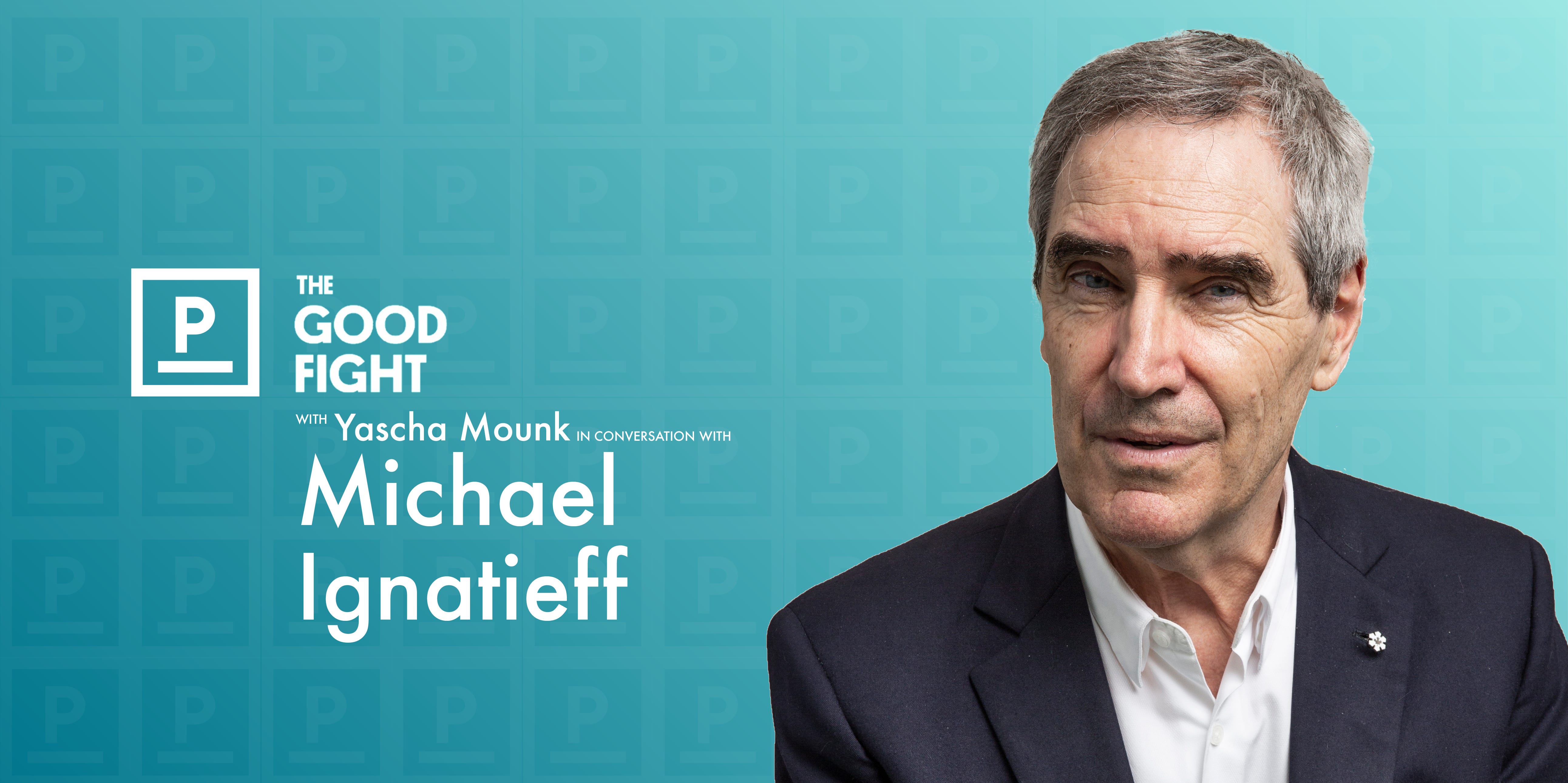 Michael Ignatieff on How To Stay True to Liberal Values in Politics