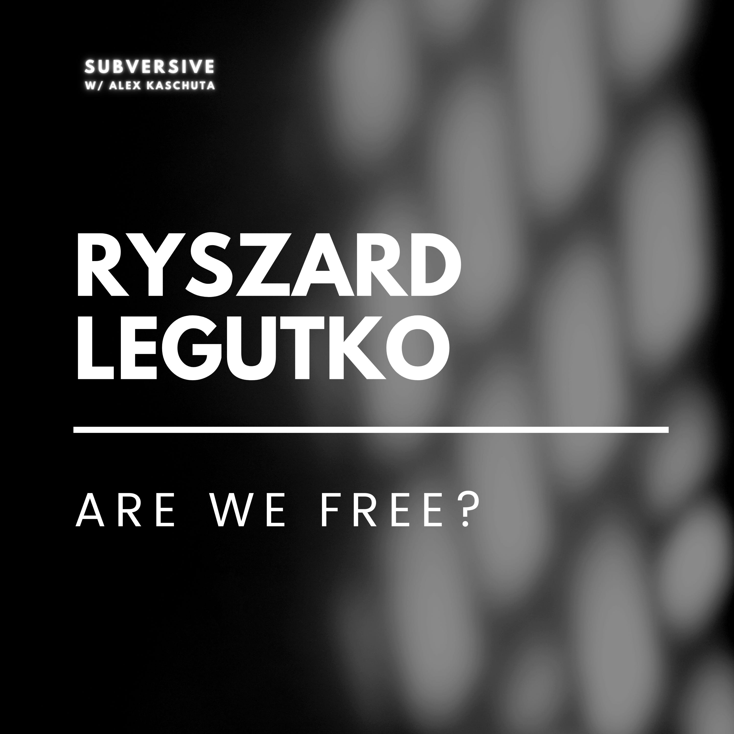 Ryszard Legutko - Are We Free? - by Alex Kaschuta