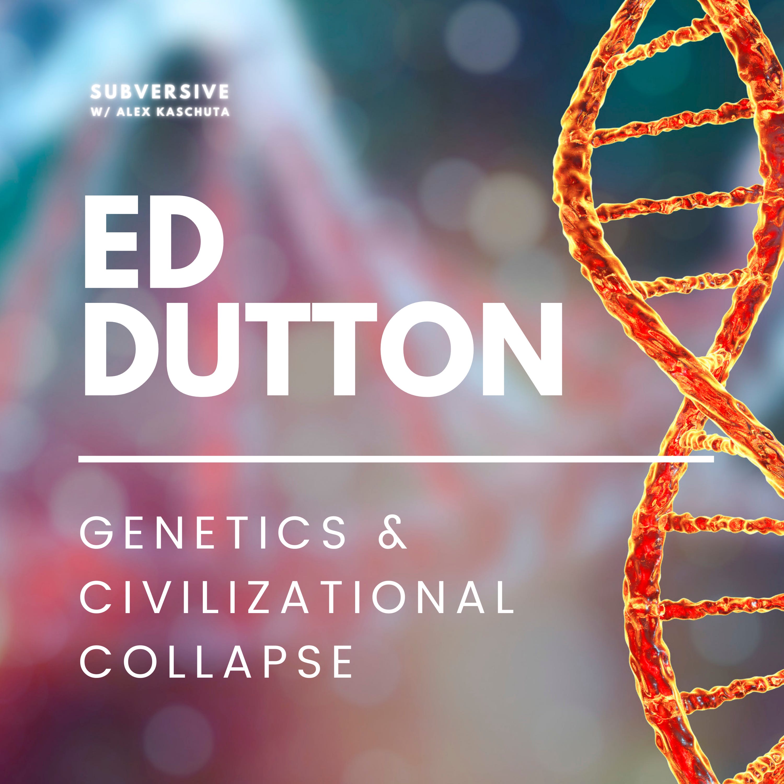 Subversive: Ed Dutton - Genetics & Civilizational Collapse