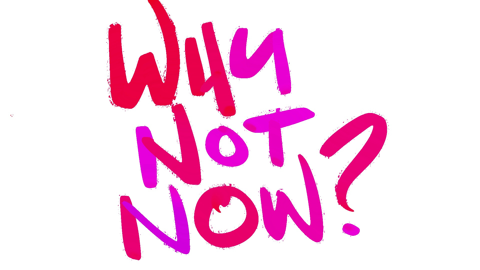 Why not now? - by Kyle Aldous - Keep Asking