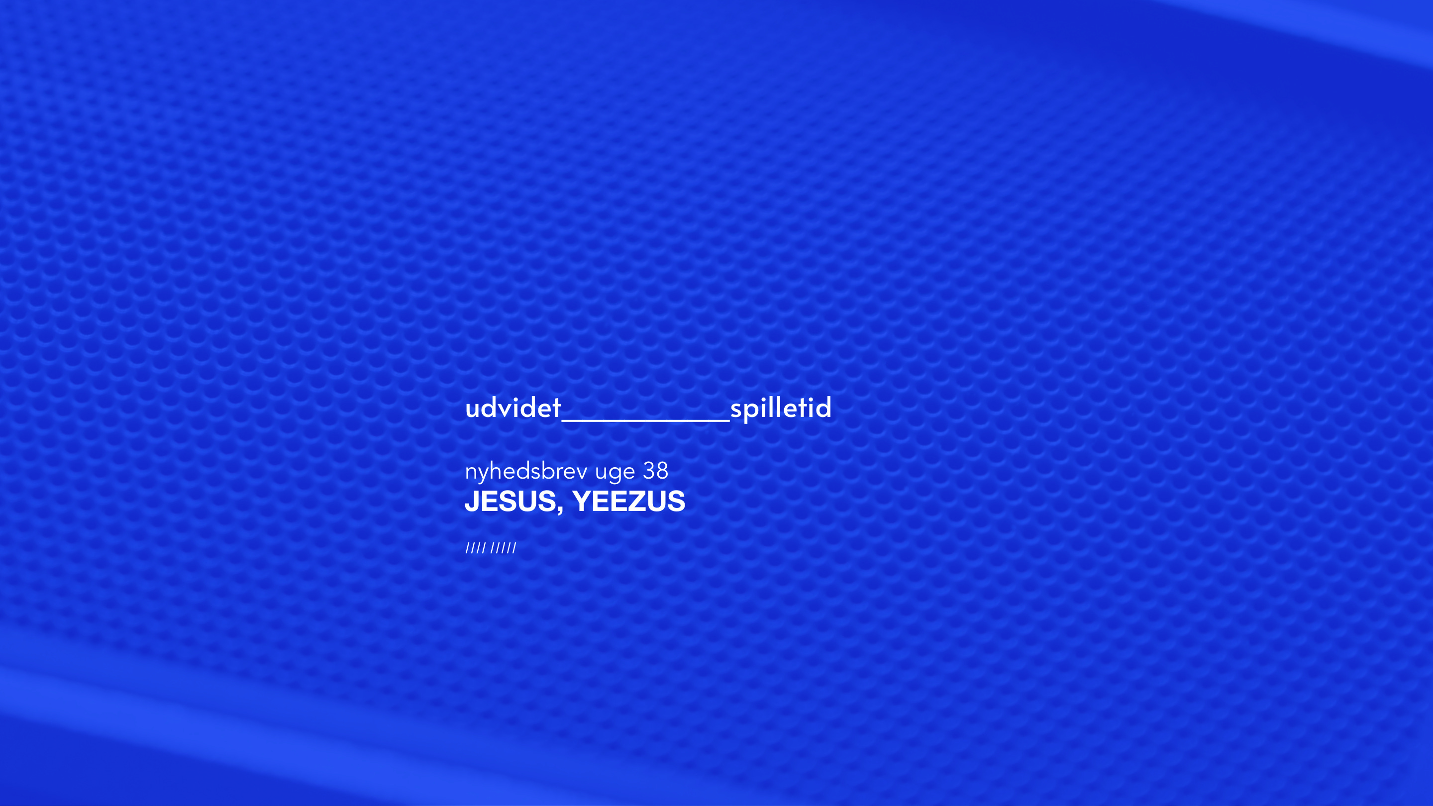 Jesus, Yeezus - Udvidet spilletid