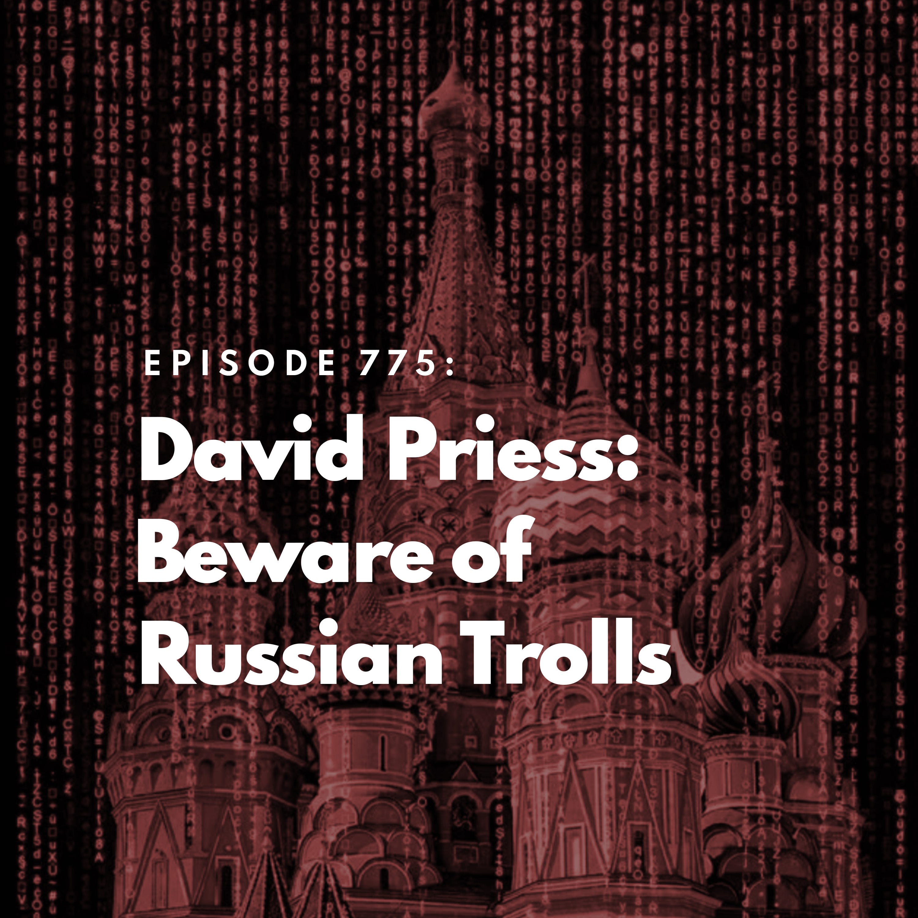 David Priess: Beware of Russian Trolls - by Charlie Sykes