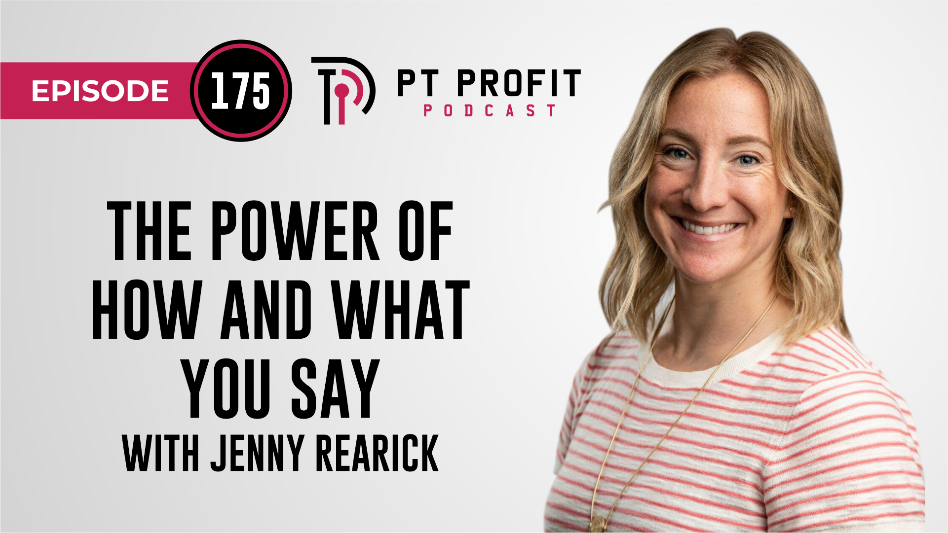 The Power of How and What You Say with Jenny Rearick