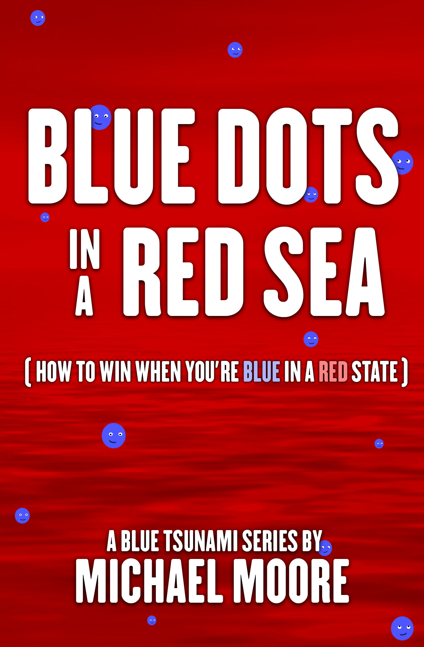 Blue Dots in a Red Sea (Ep. 1) - Michael Moore