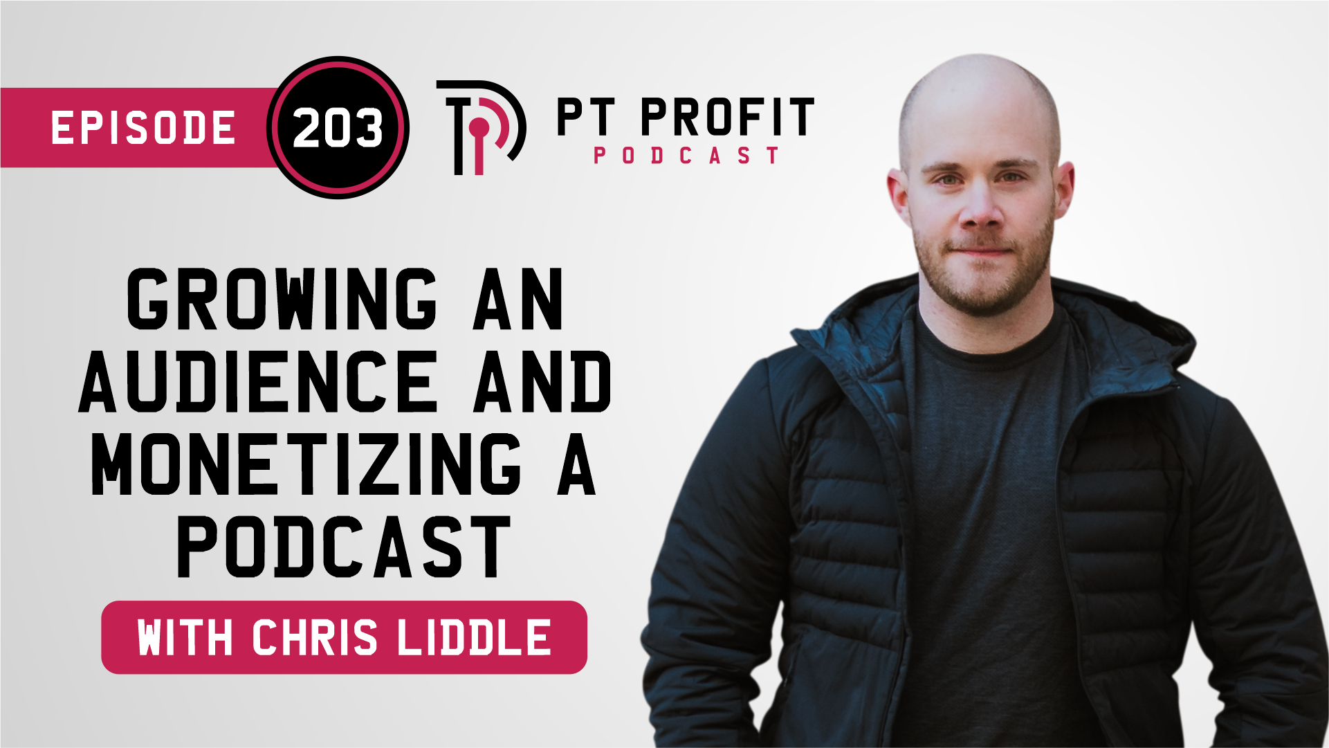Growing an Audience and Monetizing a Podcast with Chris Liddle
