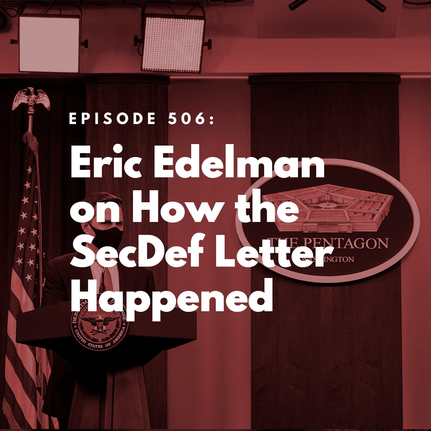 Eric Edelman on How the SecDef Letter Happened