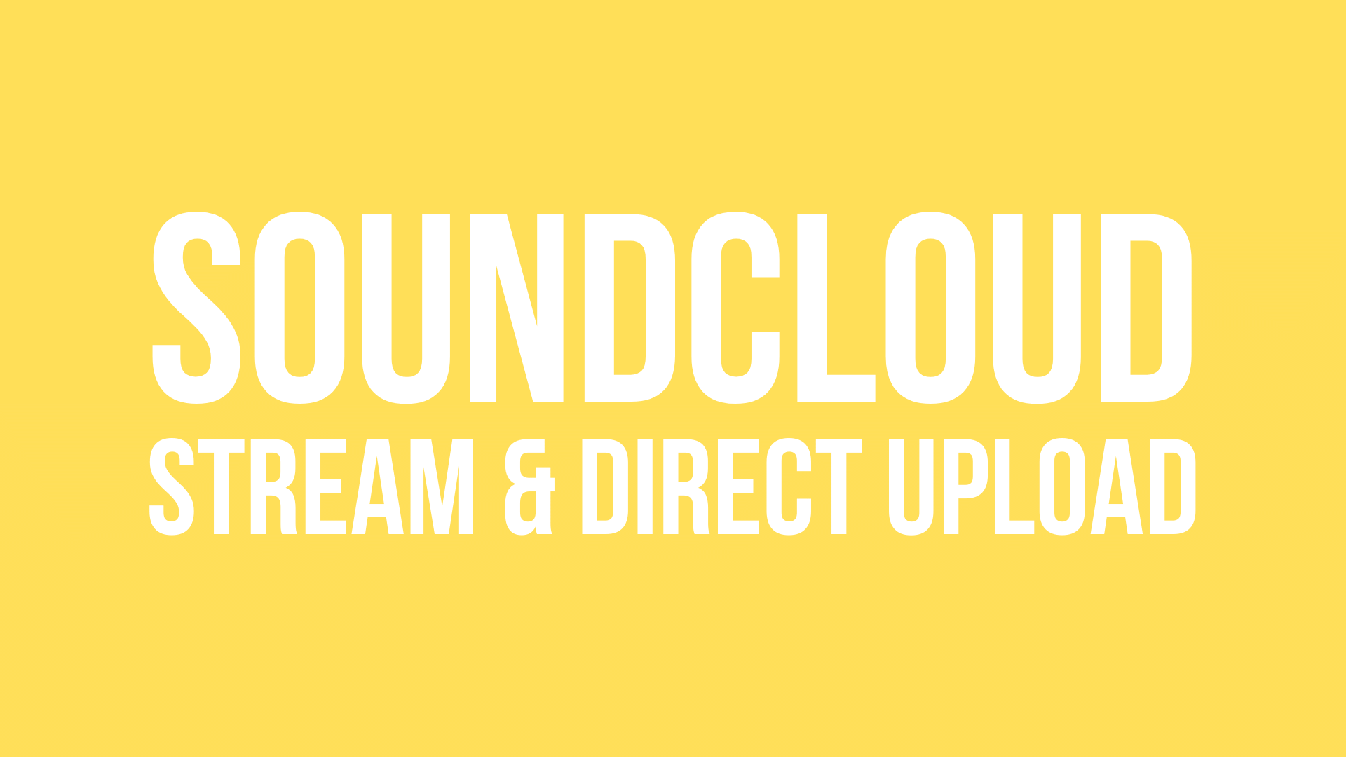 Soundcloud Stream & Direct Upload Features