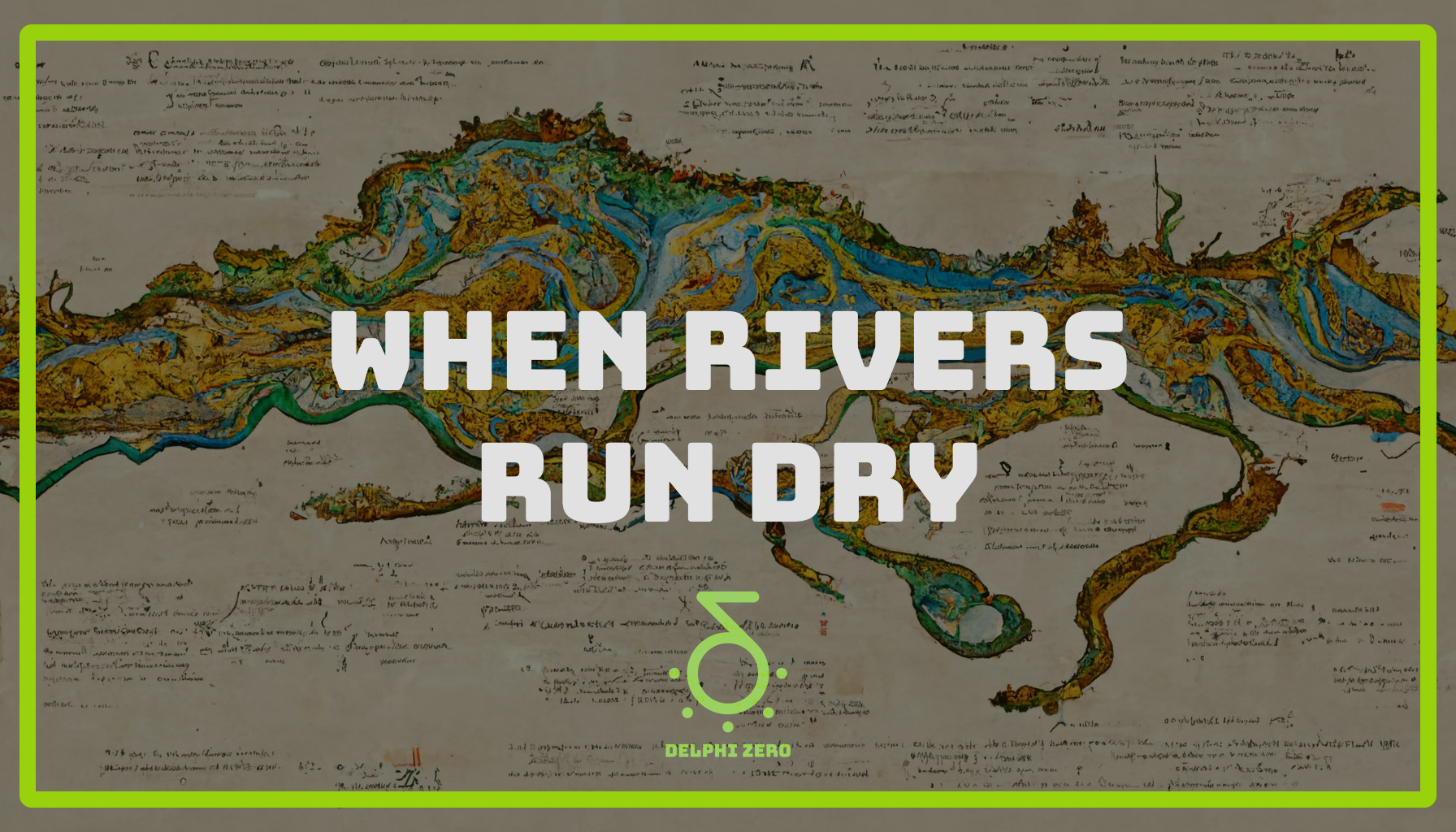 When Rivers Run Dry - by Art Lapinsch - Delphi Zero