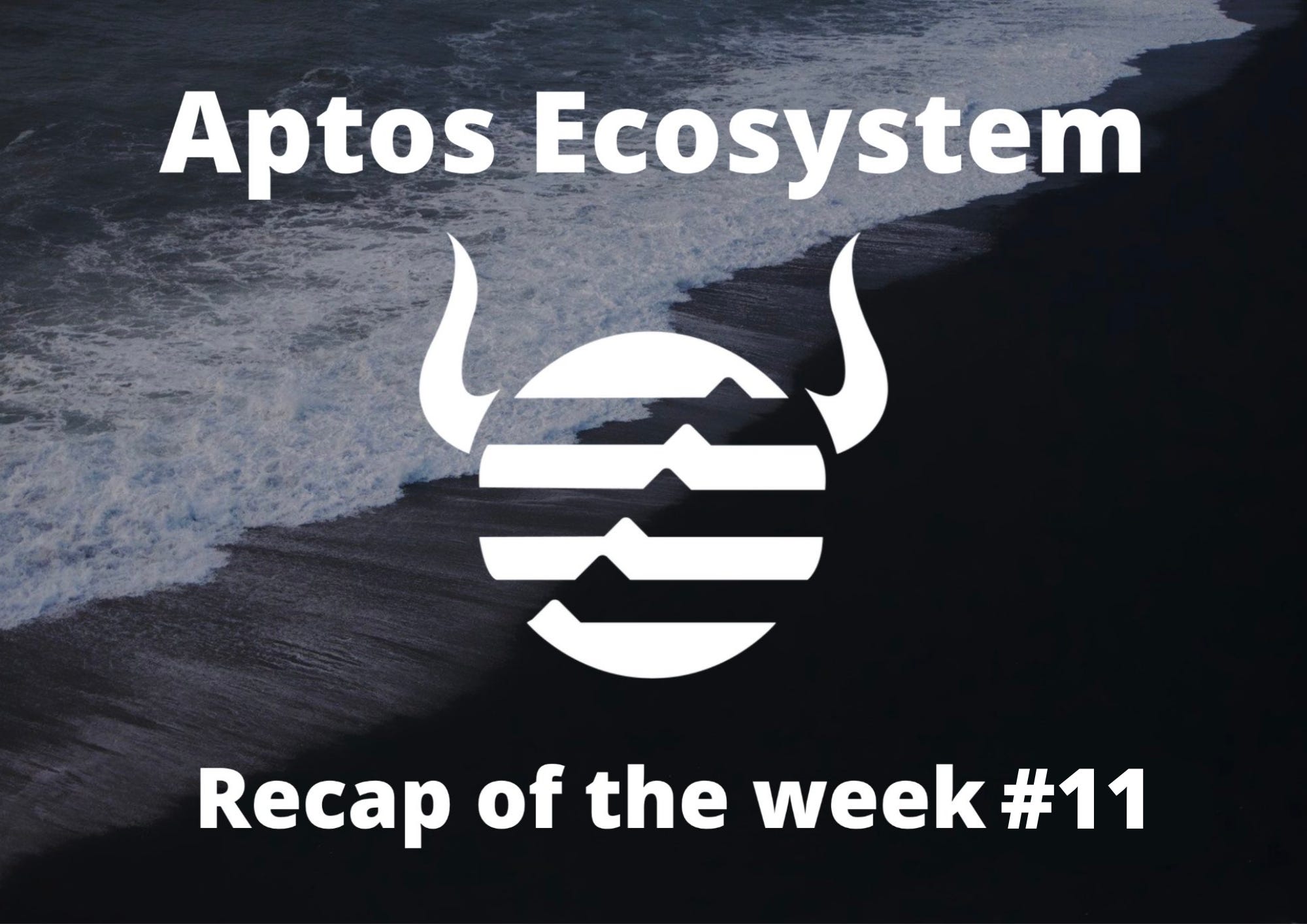 🌊 Aptos Ecosystem - Weekly Recap #11 - by Aptos Bull