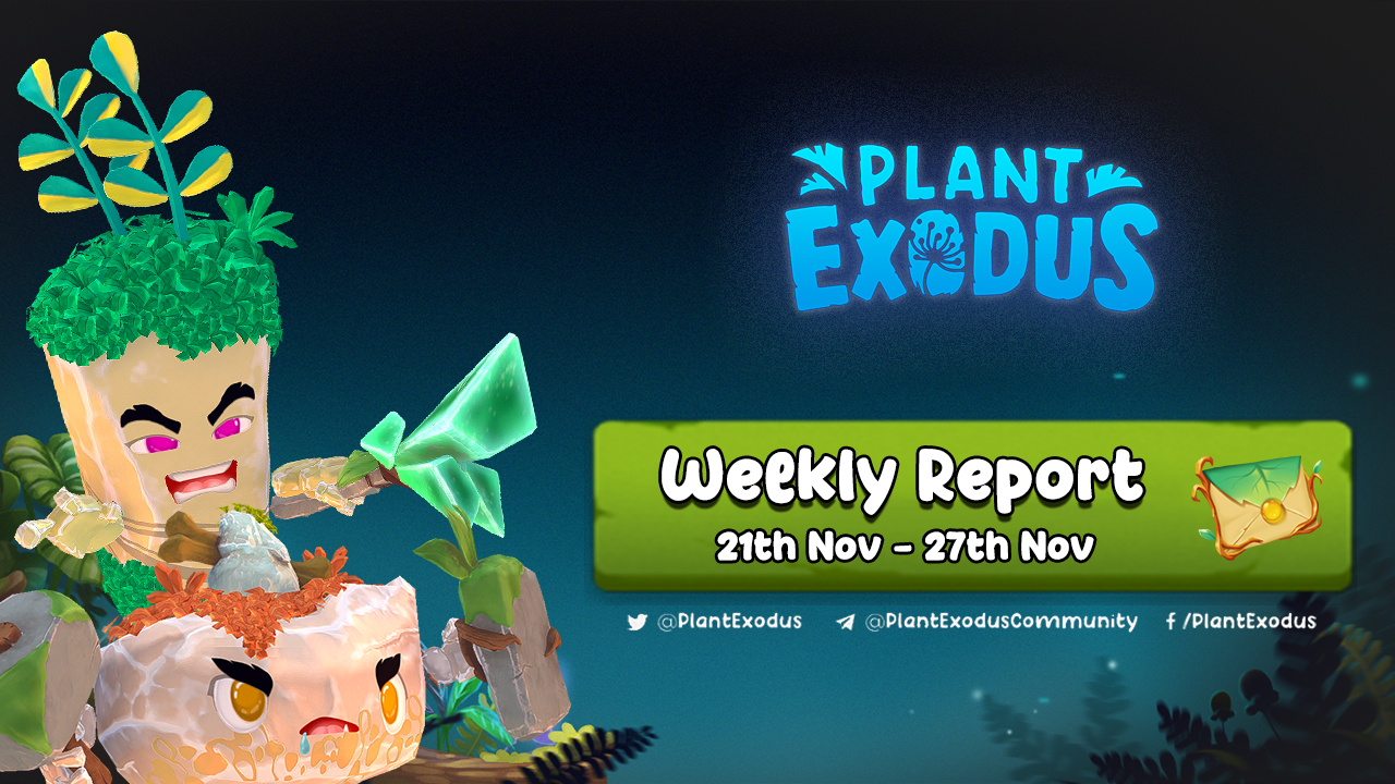 🎉 PLANT EXODUS WEEKLY REPORT (21th Nov - 27th Nov 2022)