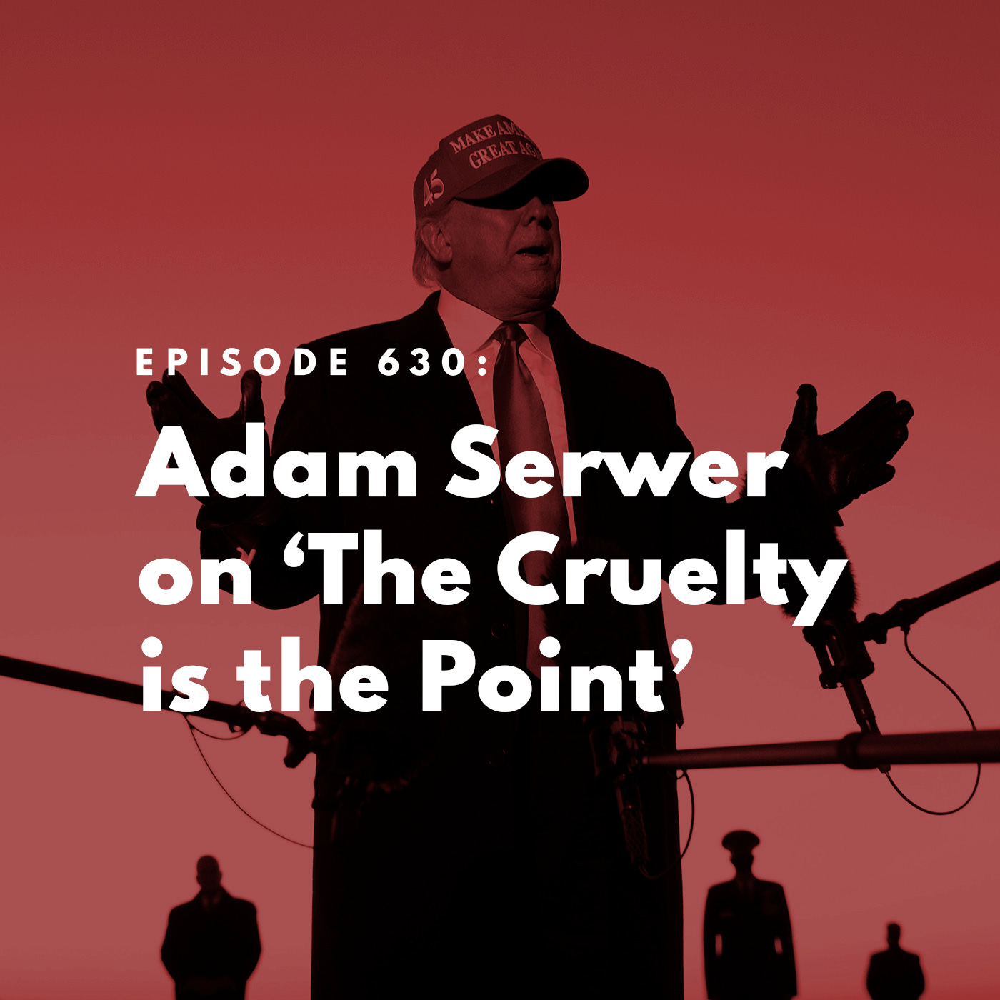Adam Serwer on The Cruelty is the Point - by Charlie Sykes