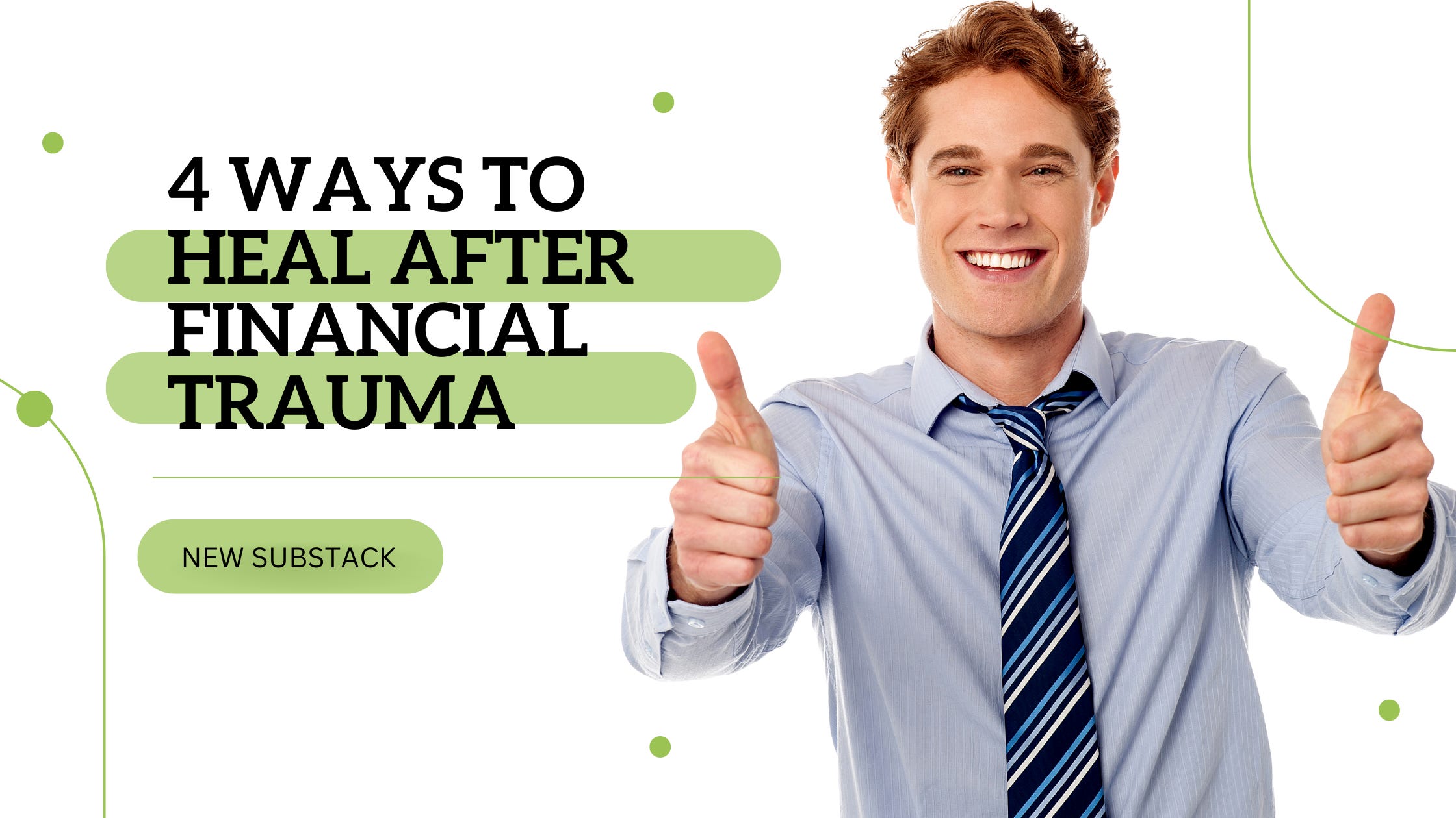 4 WAYS TO HEAL AFTER FINANCIAL TRAUMA