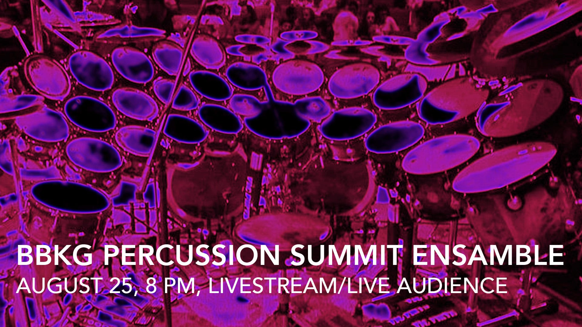 The BBKG Percussion Summit Ensamble , August 25, 8 PM, Livestream/Live ...