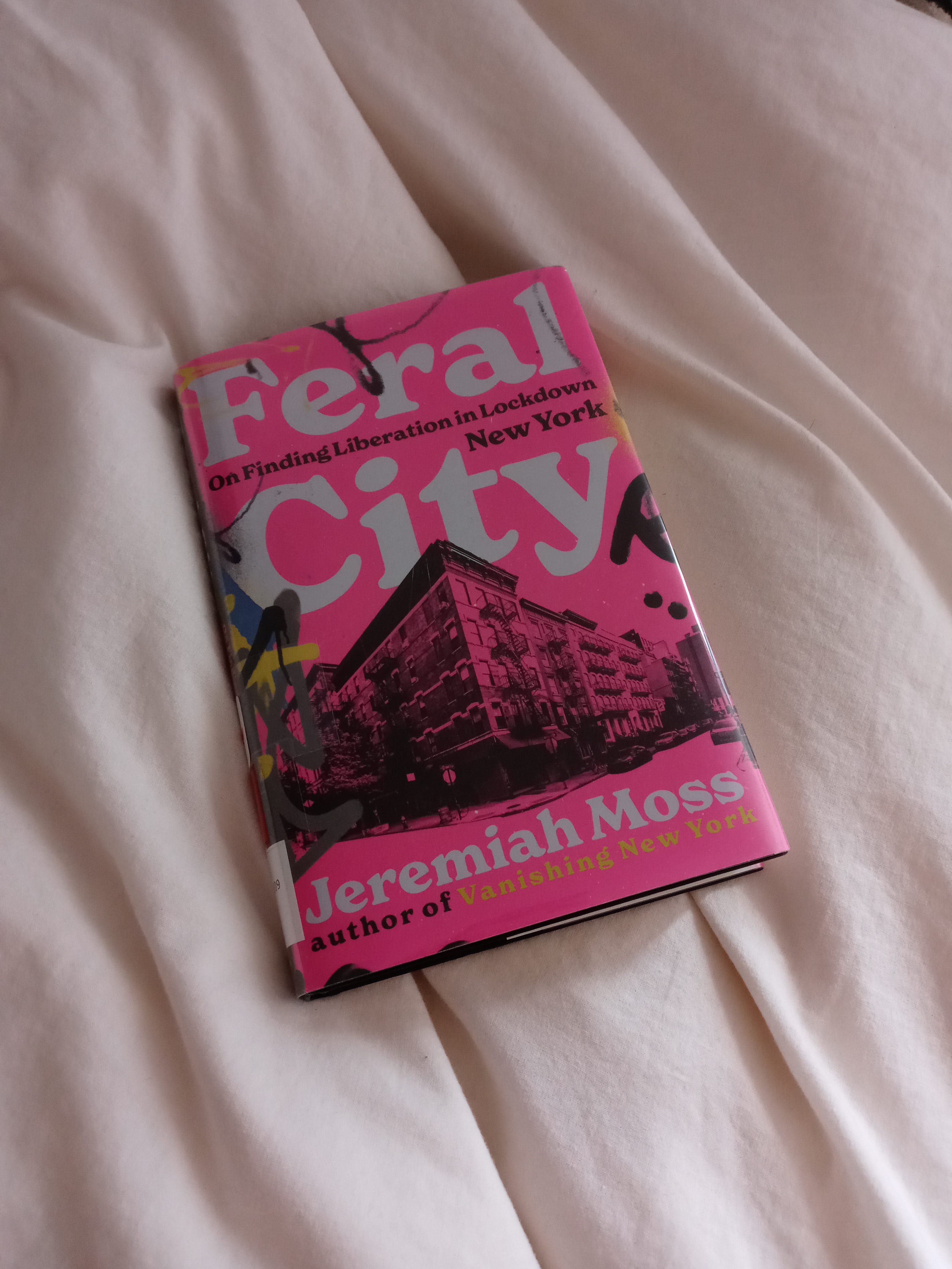 "Feral City: On Finding Liberation in Lockdown New York" by Jeremiah Moss