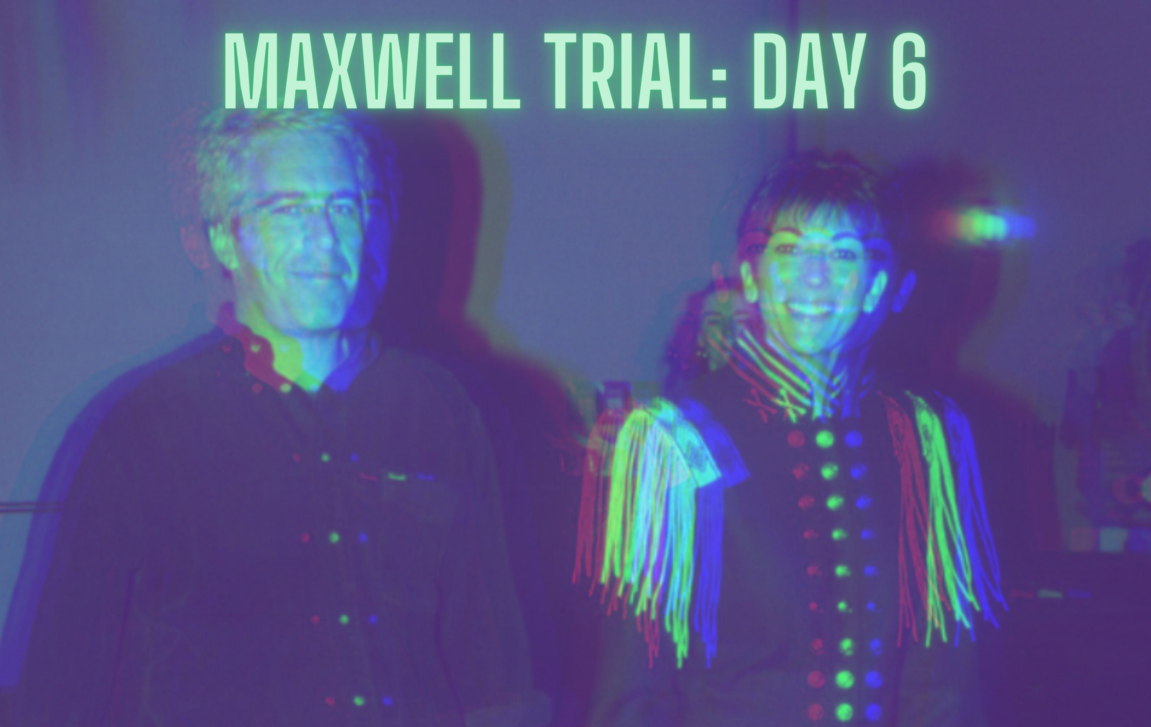 Ghislaine Maxwell Trial: Day 6 - by Radix Verum
