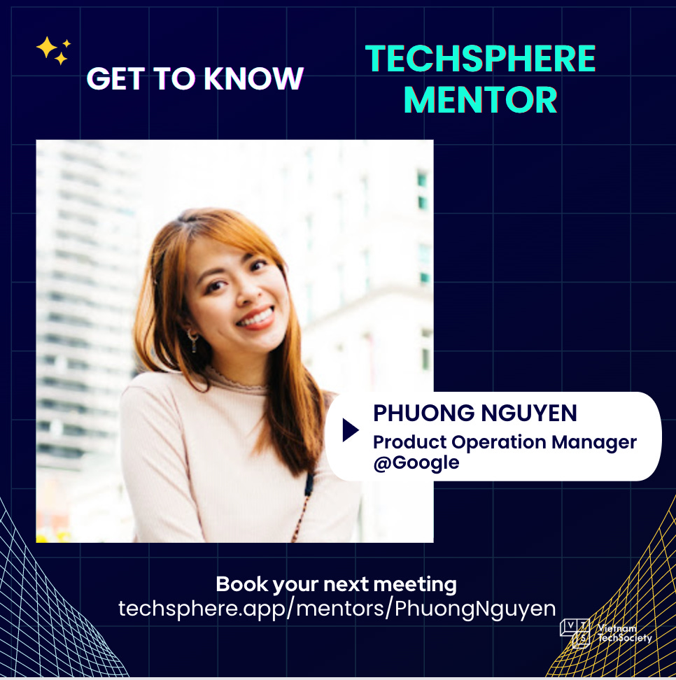 Welcome Mentor Phuong Nguyen (Product Operations Manager @Google)