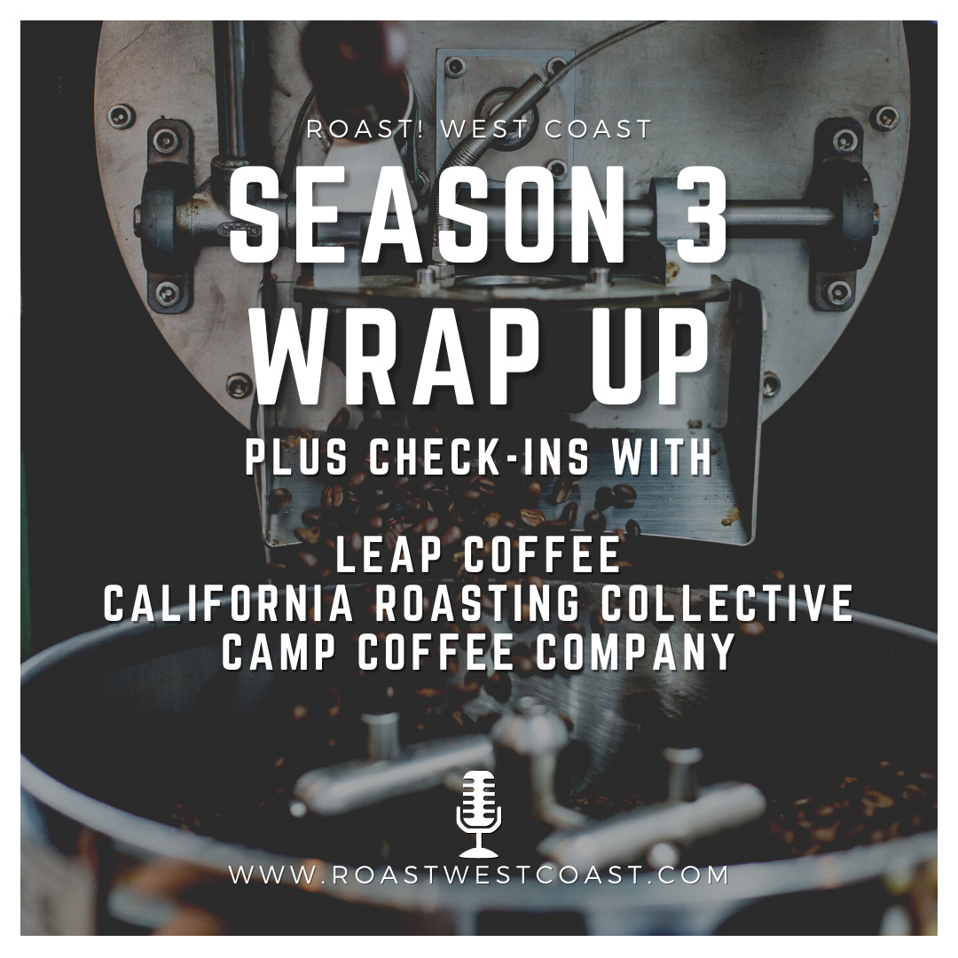 Season 3 Wrap-up Plus! - by Ryan Woldt - Roast! West Coast