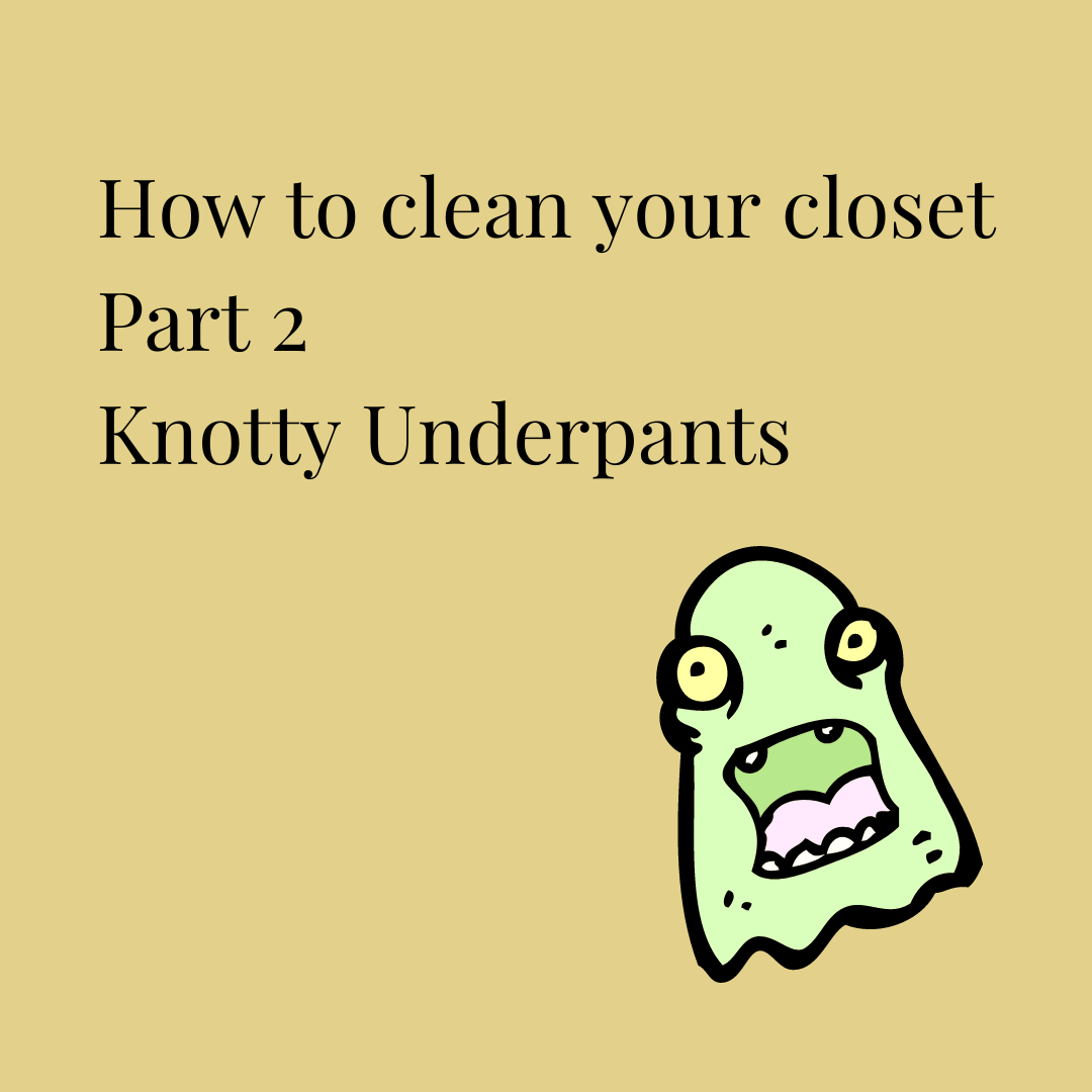 Part 2: How to clean your closet - by Jim Dalling