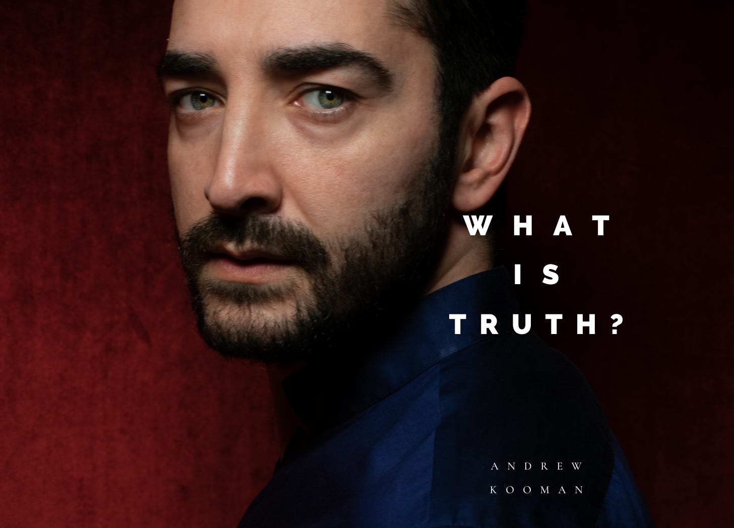 What is truth? - by Andrew Kooman - Things I Wrote Down