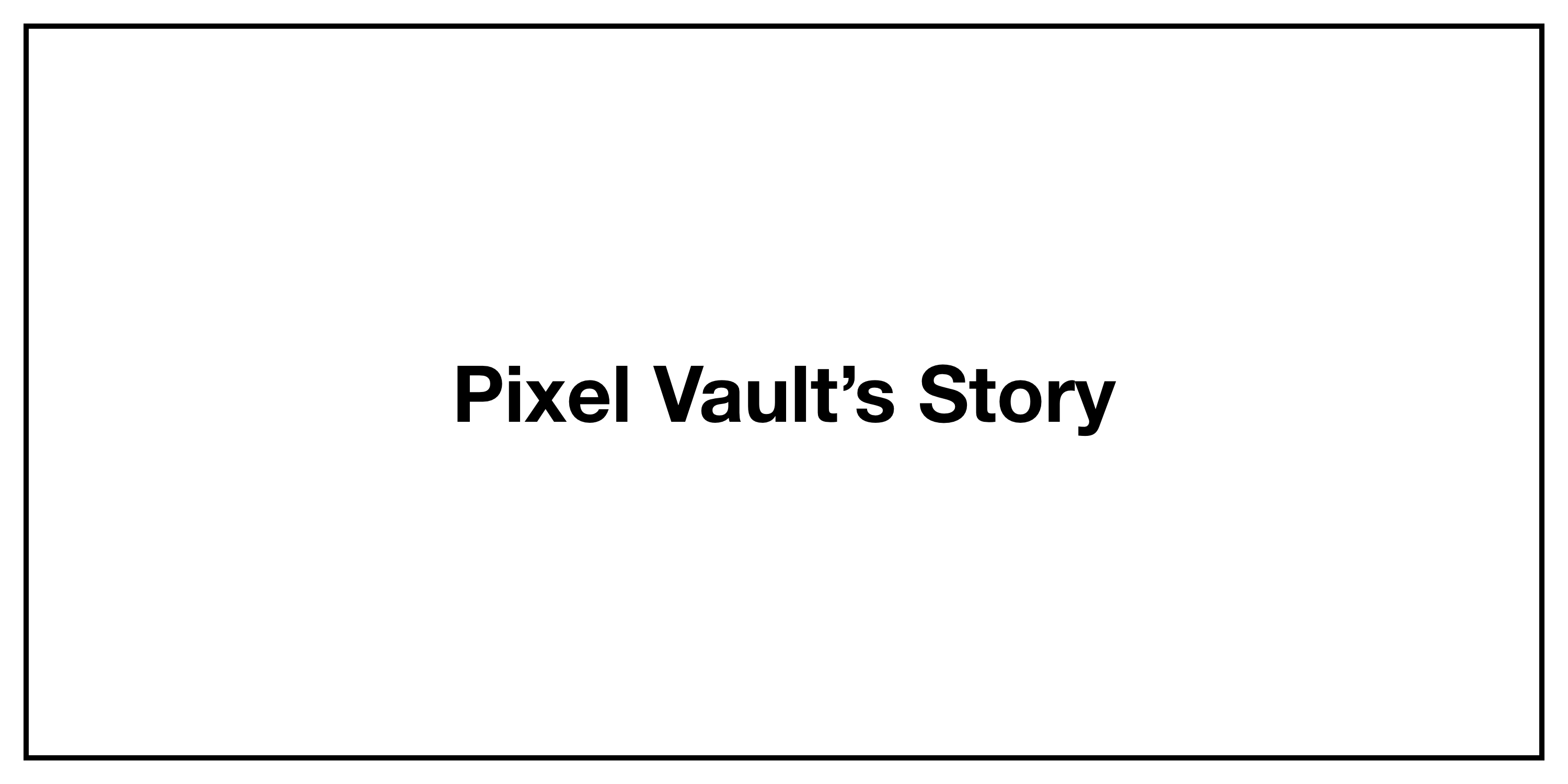 Making sense of Pixel Vault - by Denny