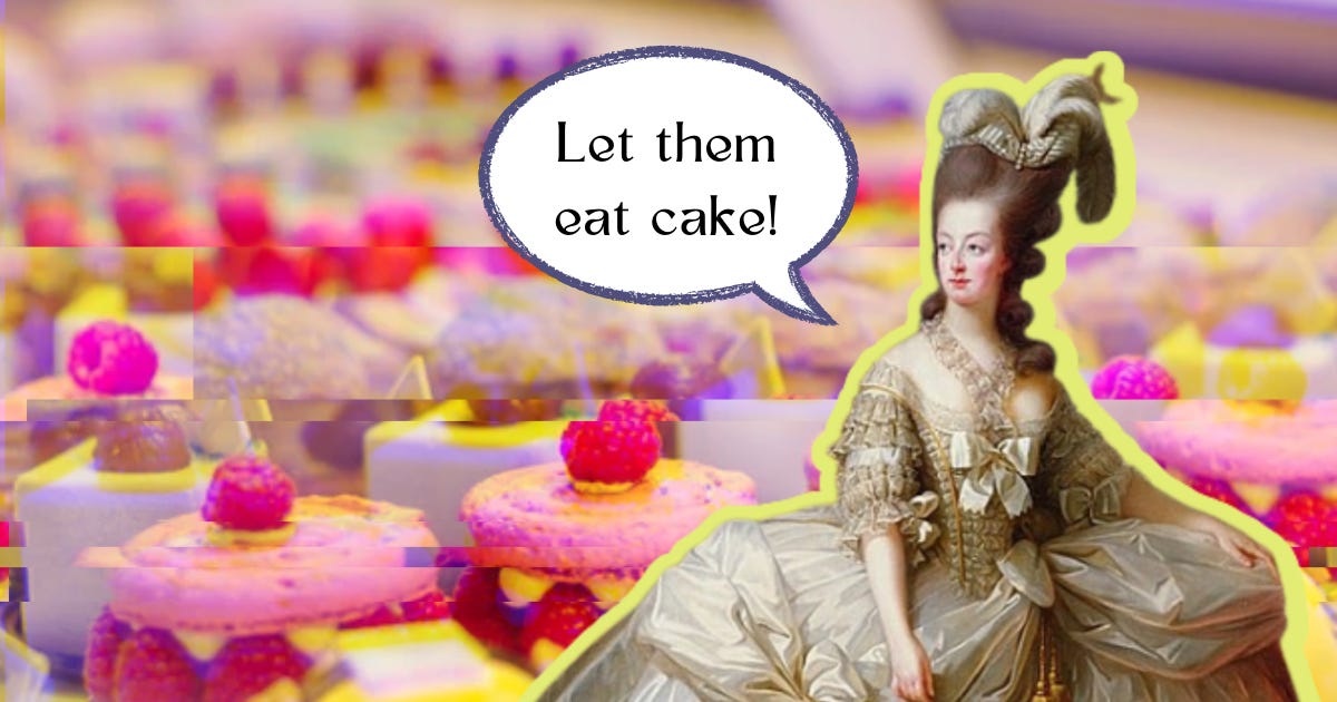 “Let them eat cake!” - by Kathleen Sykes