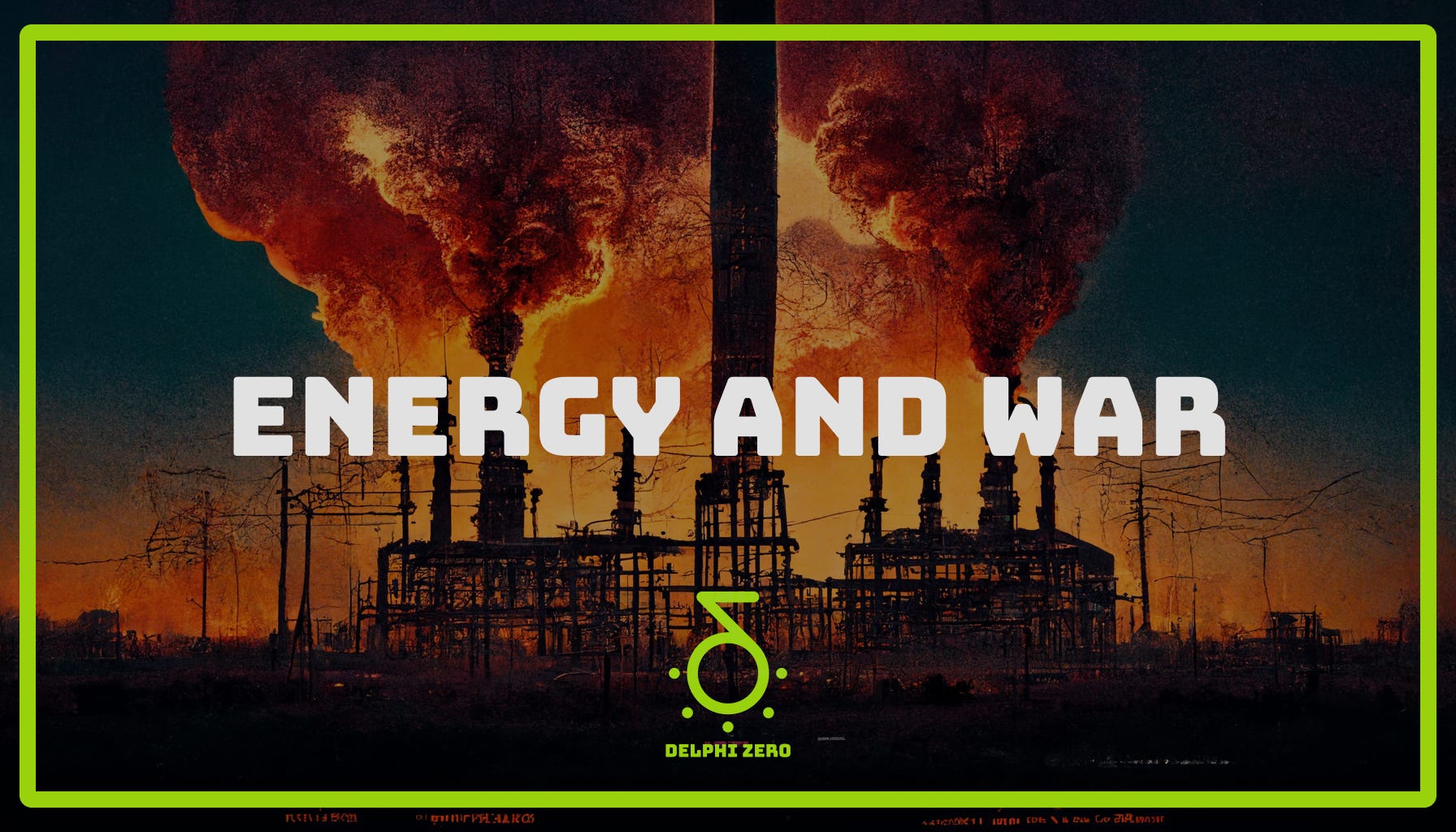 Energy and War - by Art Lapinsch - Delphi Zero